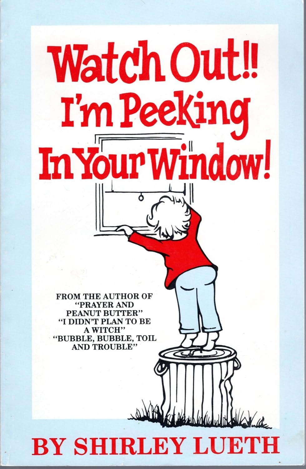 Watch Out I'm Peeking in Your Window: Lueth, Shirley: 9780937911006 ...