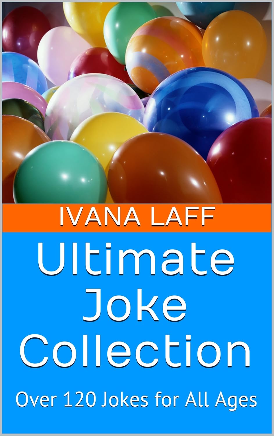 Ultimate Joke Collection: Over 120 Jokes for All Ages eBook : Laff ...