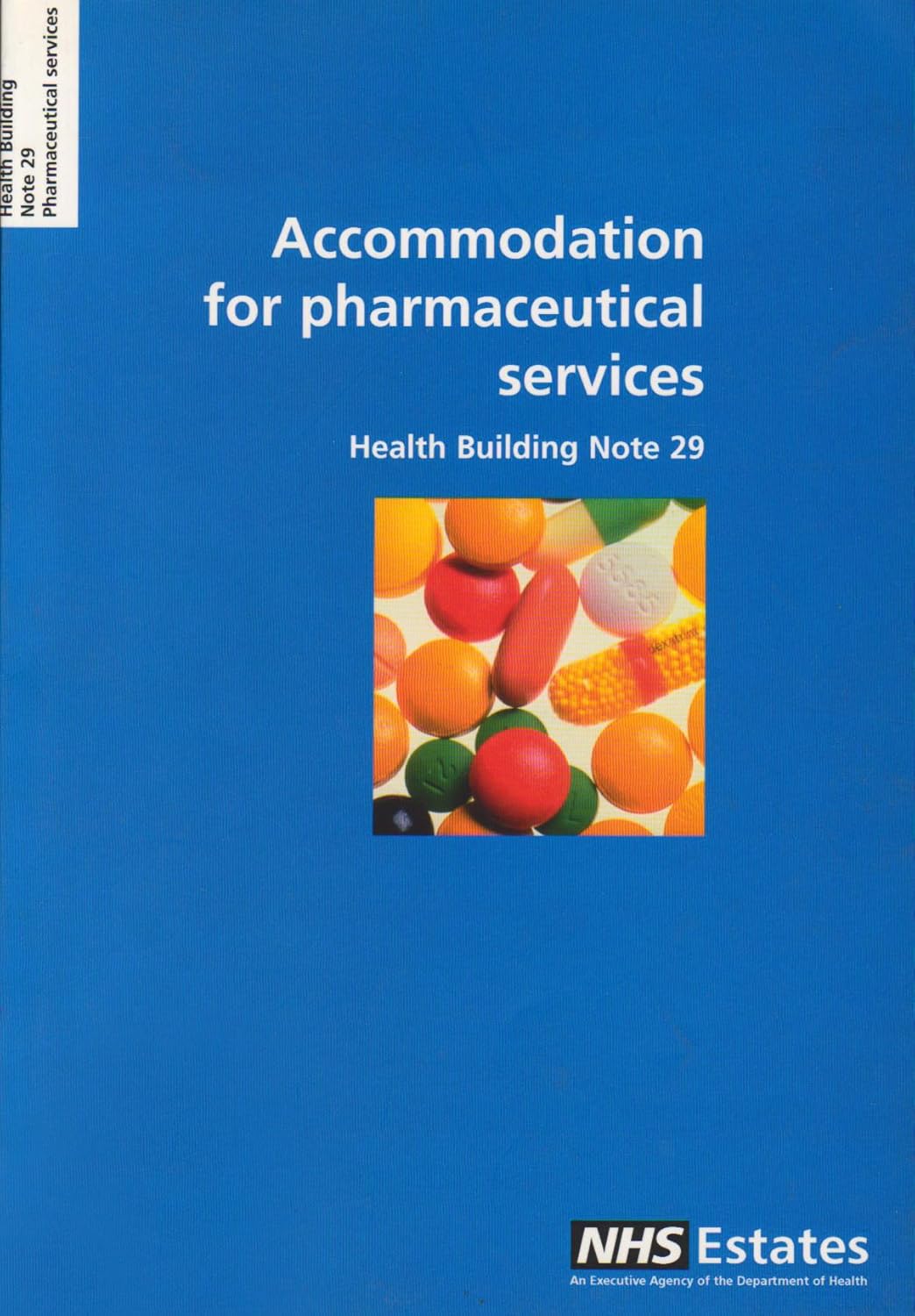 Accommodation for pharmaceutical services: HBN 29 (Health building note ...