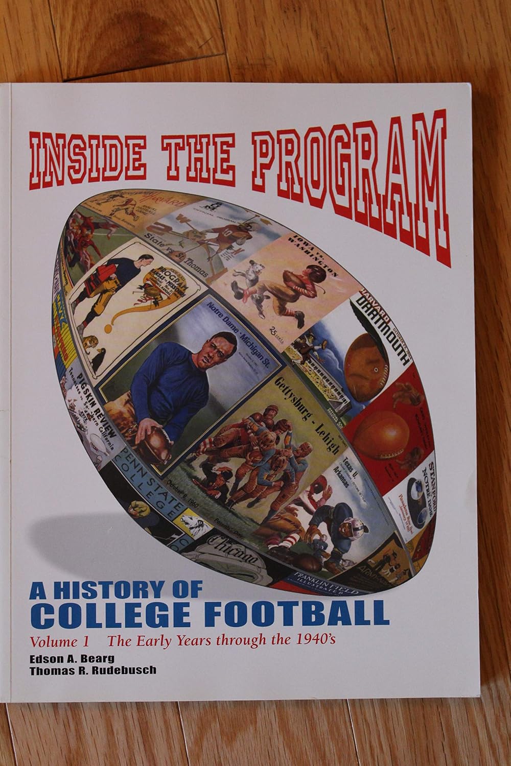Inside the Program: A History of College Football Vol. 1 The Early ...