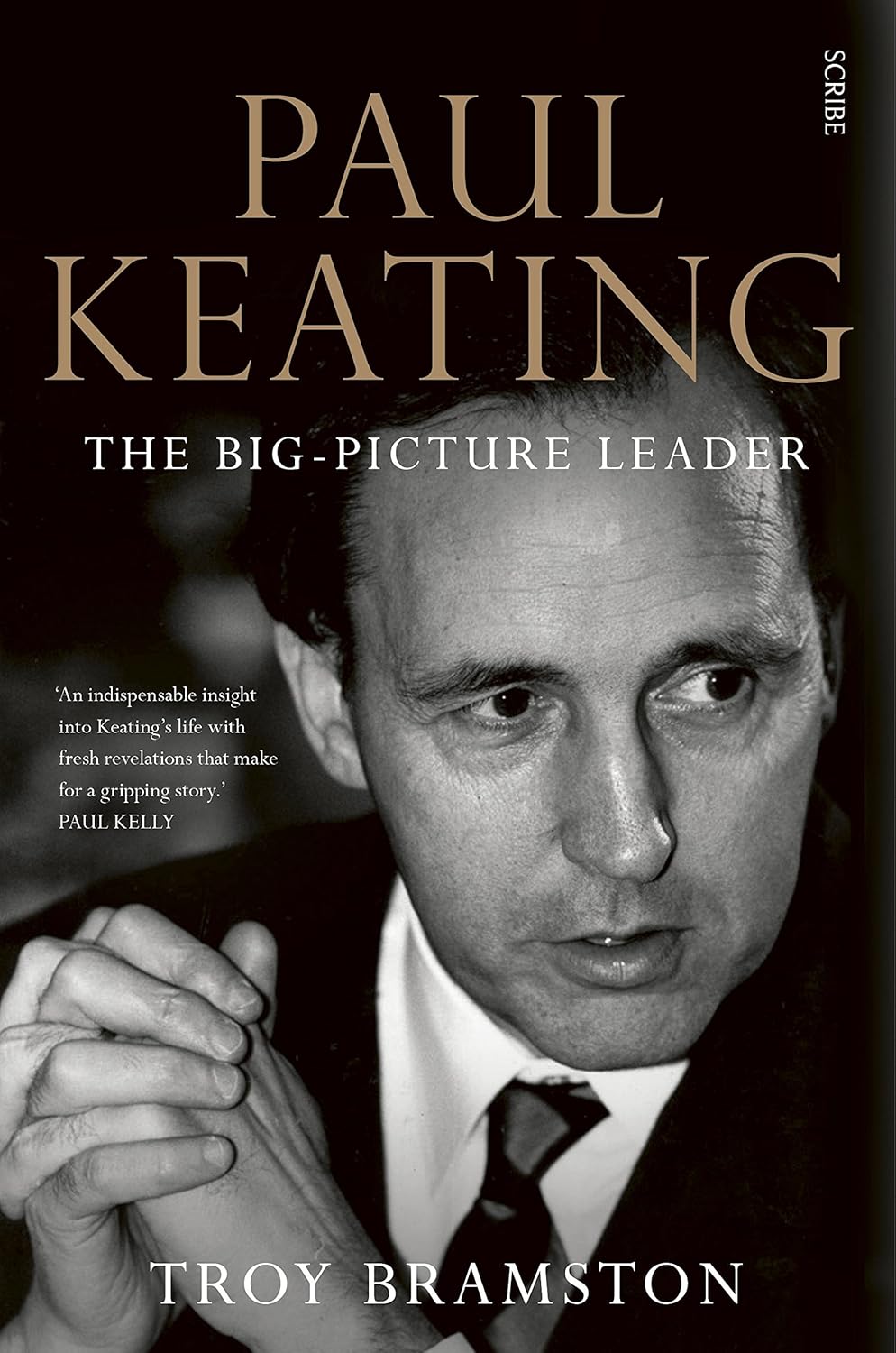 Paul Keating: The Big-picture Leader: Bramston, Troy: 9781925321746 ...