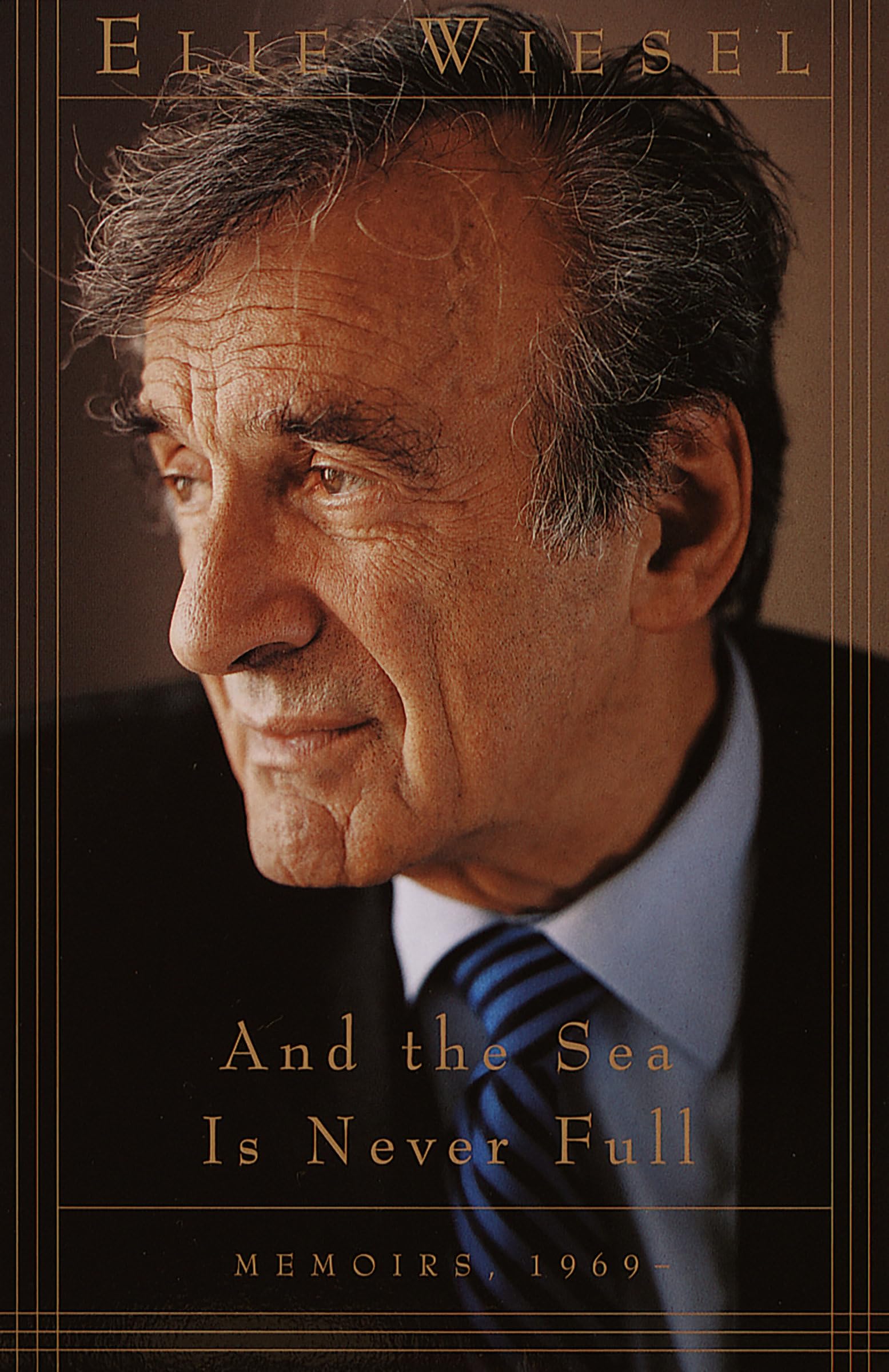 And the Sea Is Never Full: Memoirs, 1969- (Memoirs of Elie Wiesel ...