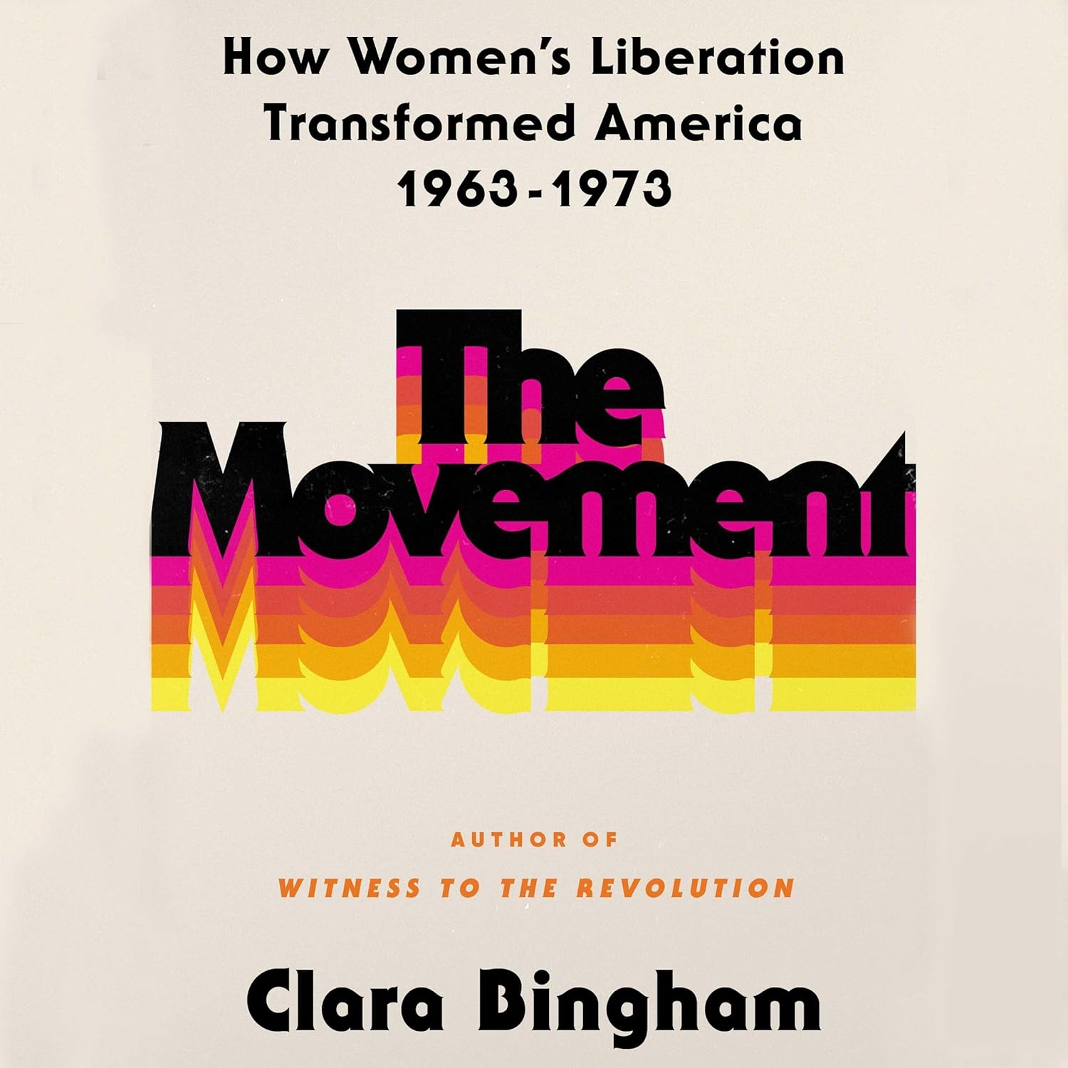 Amazon.com: The Movement: How Women's Liberation Transformed America ...