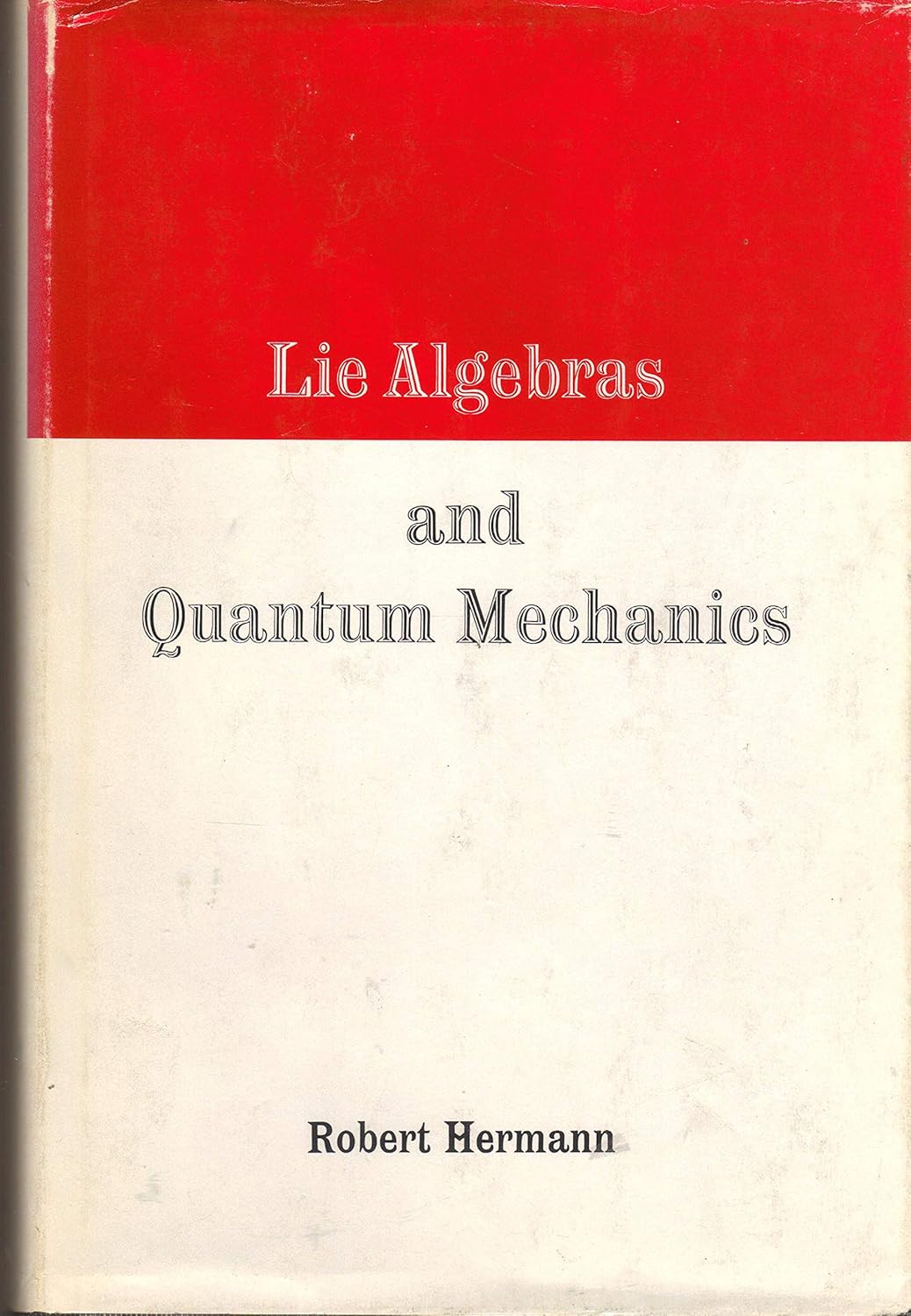 Lie Algebras and Quantum Mechanics: Robert Hermann: 9780805339420 ...
