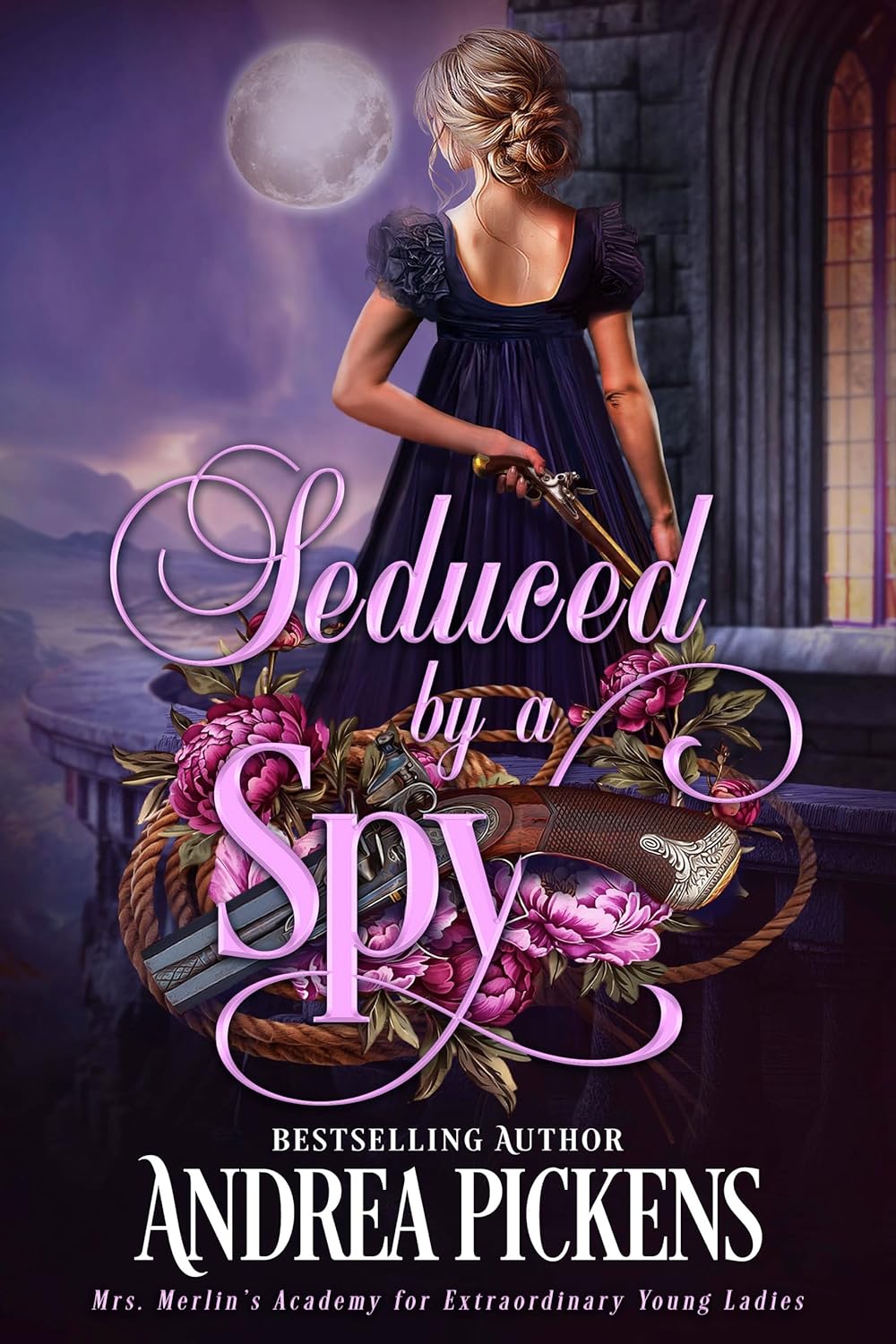 Seduced by a Spy (Mrs. Merlin’s Academy for Extraordinary Young Ladies ...
