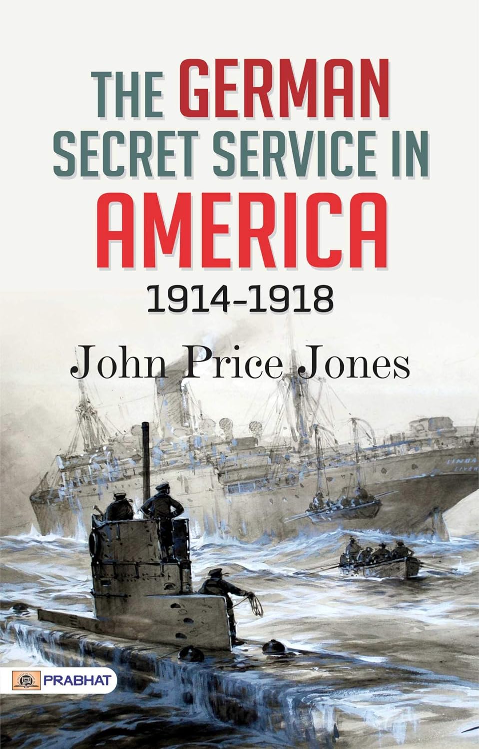 Amazon.com: The German Secret Service in America 1914-1918 by John ...