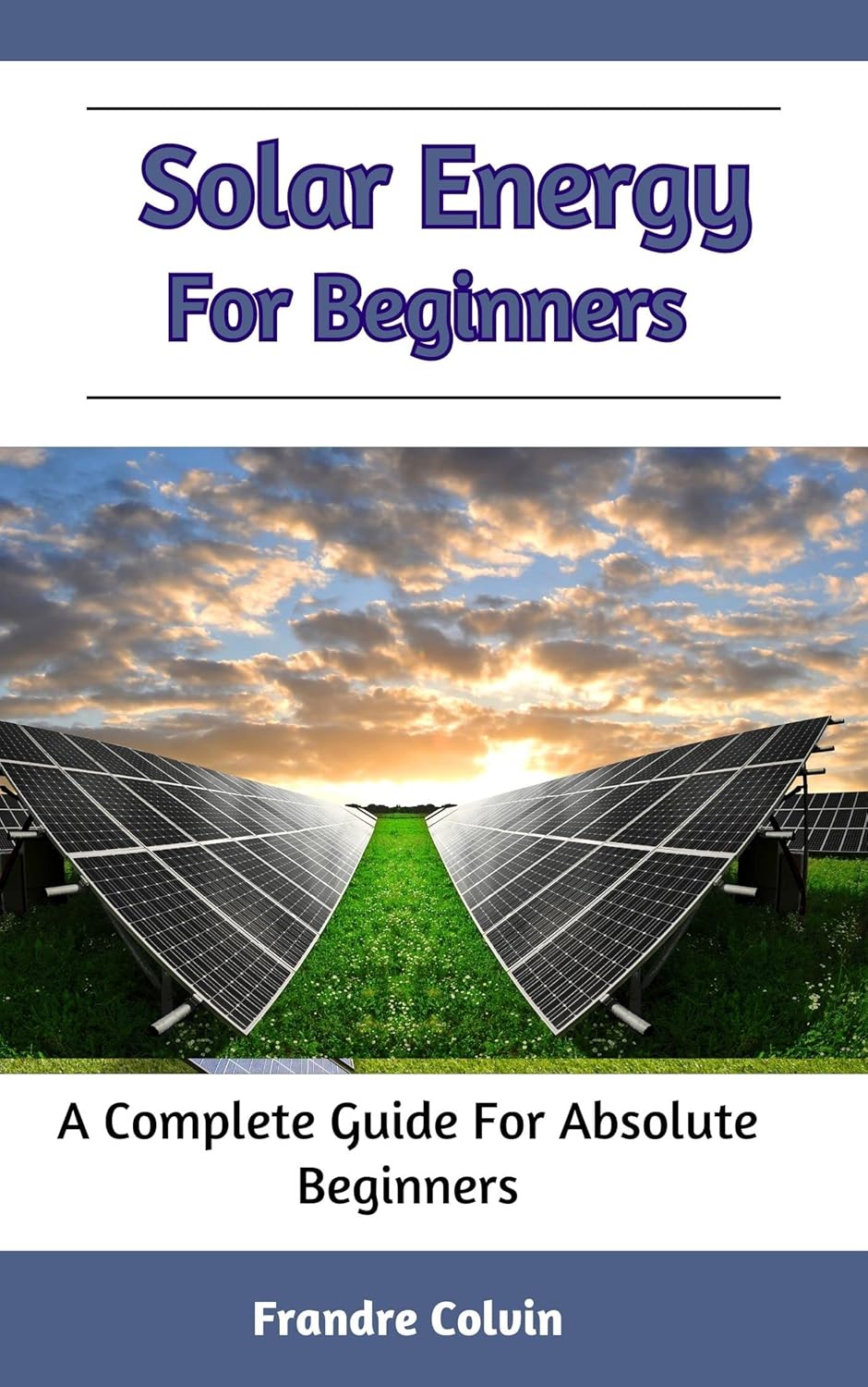 Amazon.com: Solar Energy For Beginners: A Complete Guide For Absolute ...