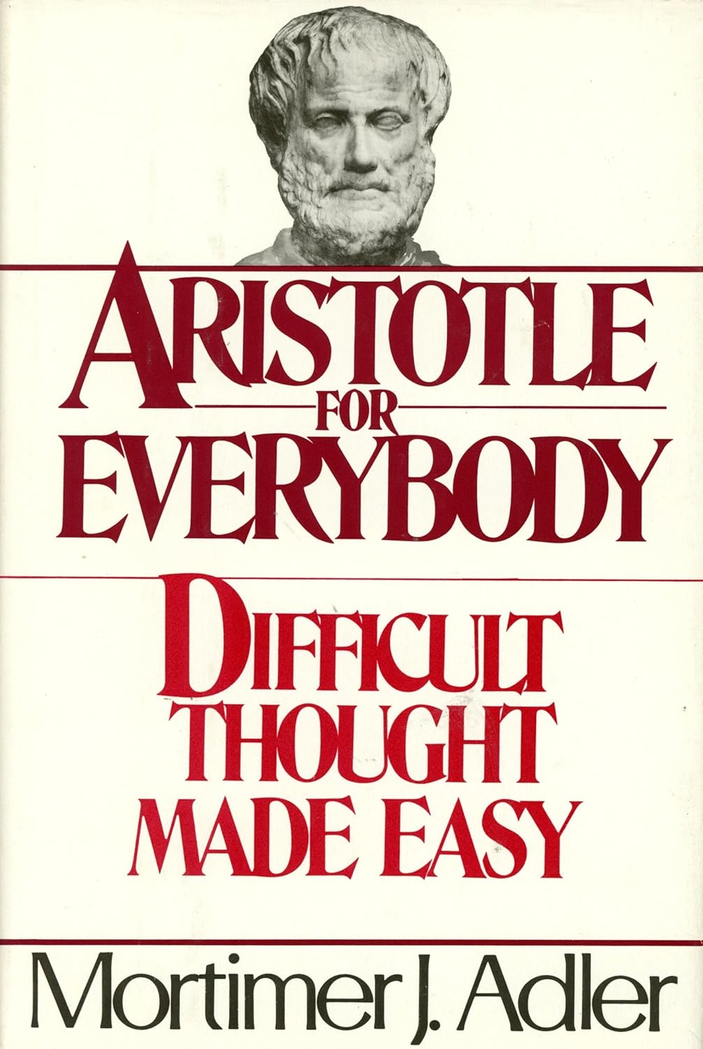 Aristotle for Everybody or Difficult Thought Made Easy: Adler, Mortimer ...