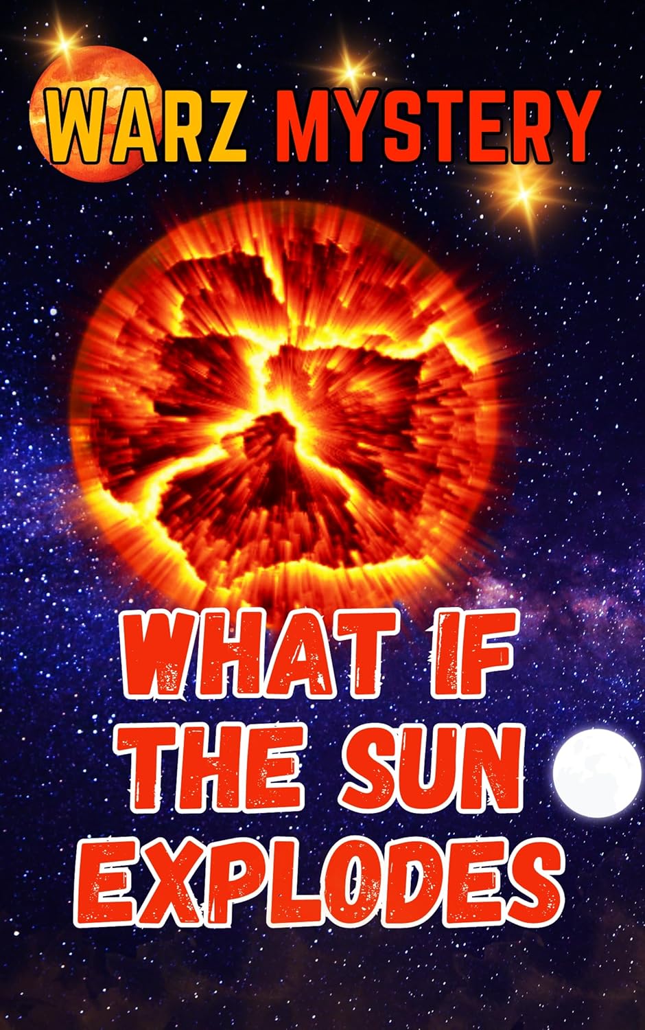 Amazon.com: WHAT IF THE SUN EXPLODES: Exploring the Scenario of the Sun ...