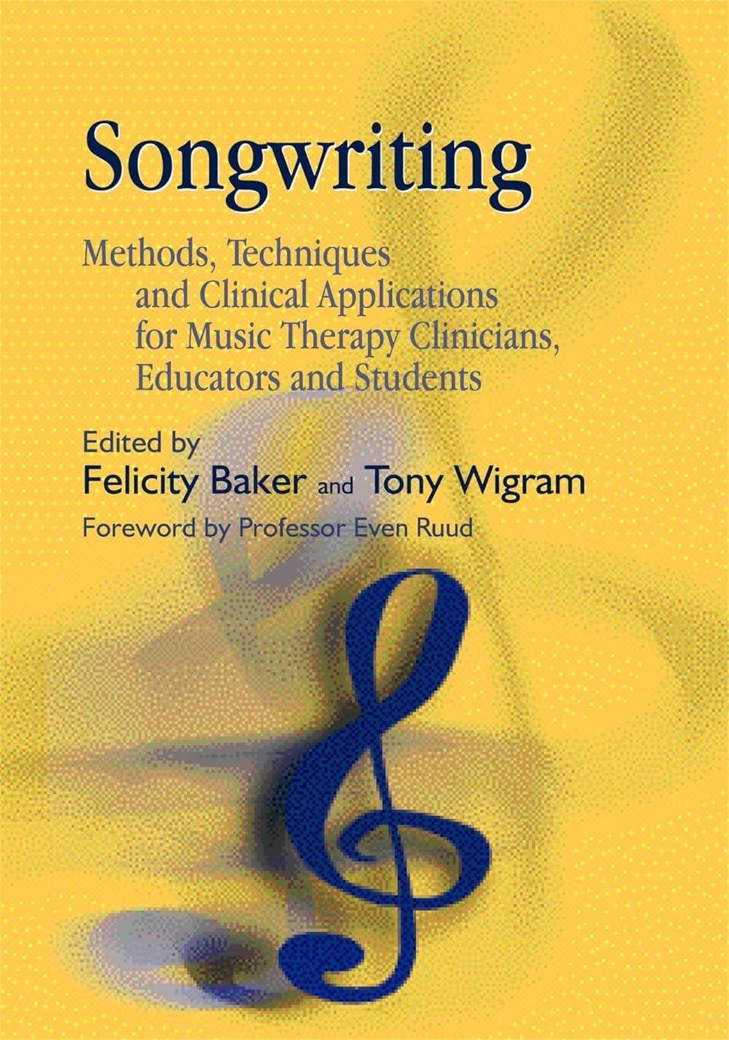 Songwriting: Methods, Techniques and Clinical Applications for Music ...