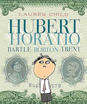 Hubert Horatio Bartle Bobton-Trent: Amazon.co.uk: Child, Lauren ...