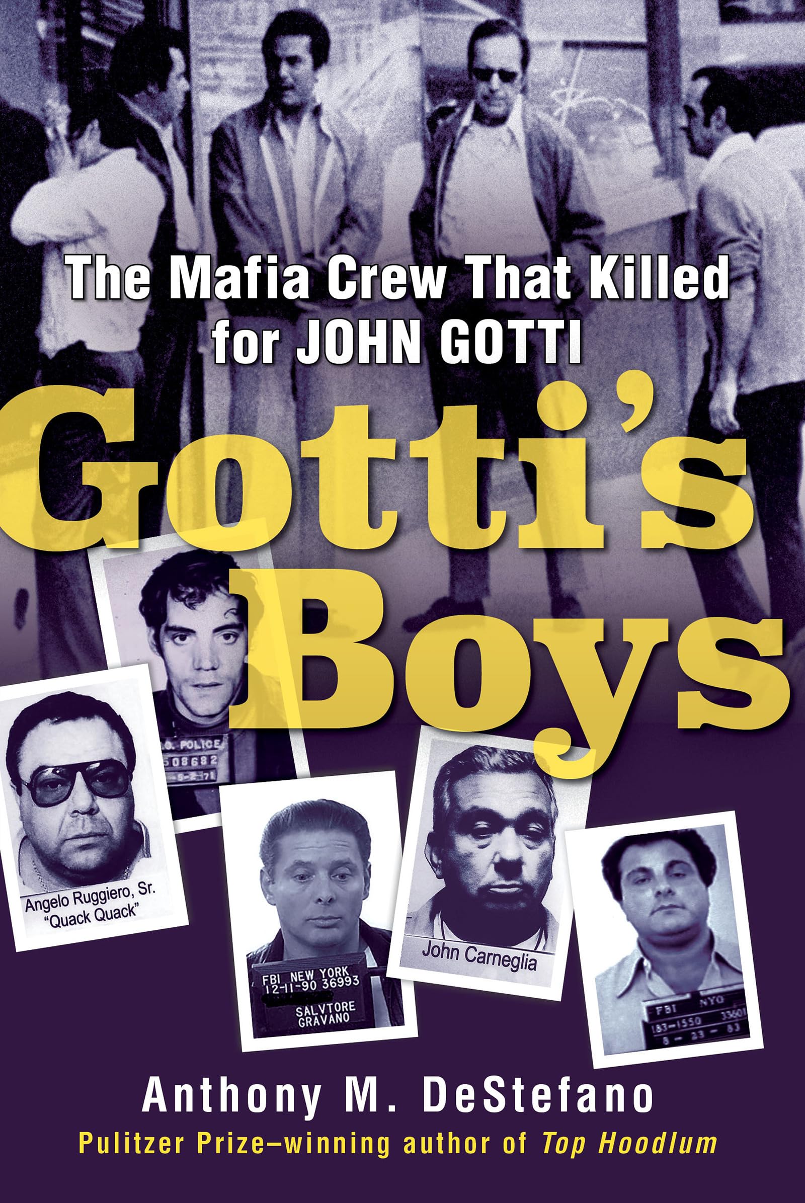 Gotti's Boys: The Mafia Crew That Killed for John Gotti: DeStefano, Anthony M.: 9780806539133 ...