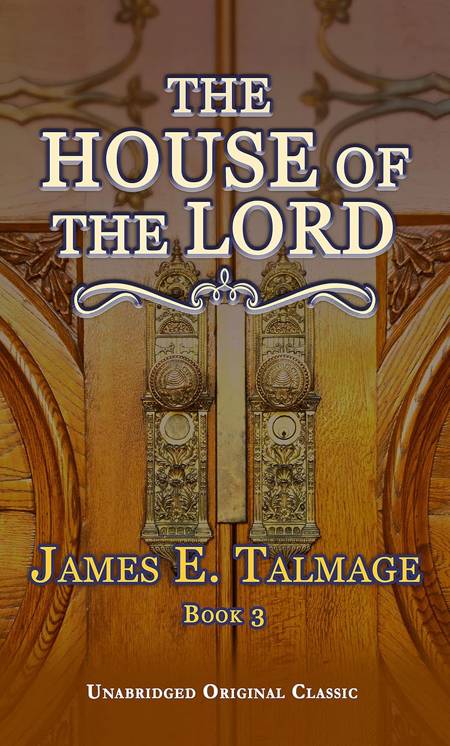 THE HOUSE OF THE LORD: UNABRIDGED AND ILLUSTRATED ORIGINAL CLASSIC ...