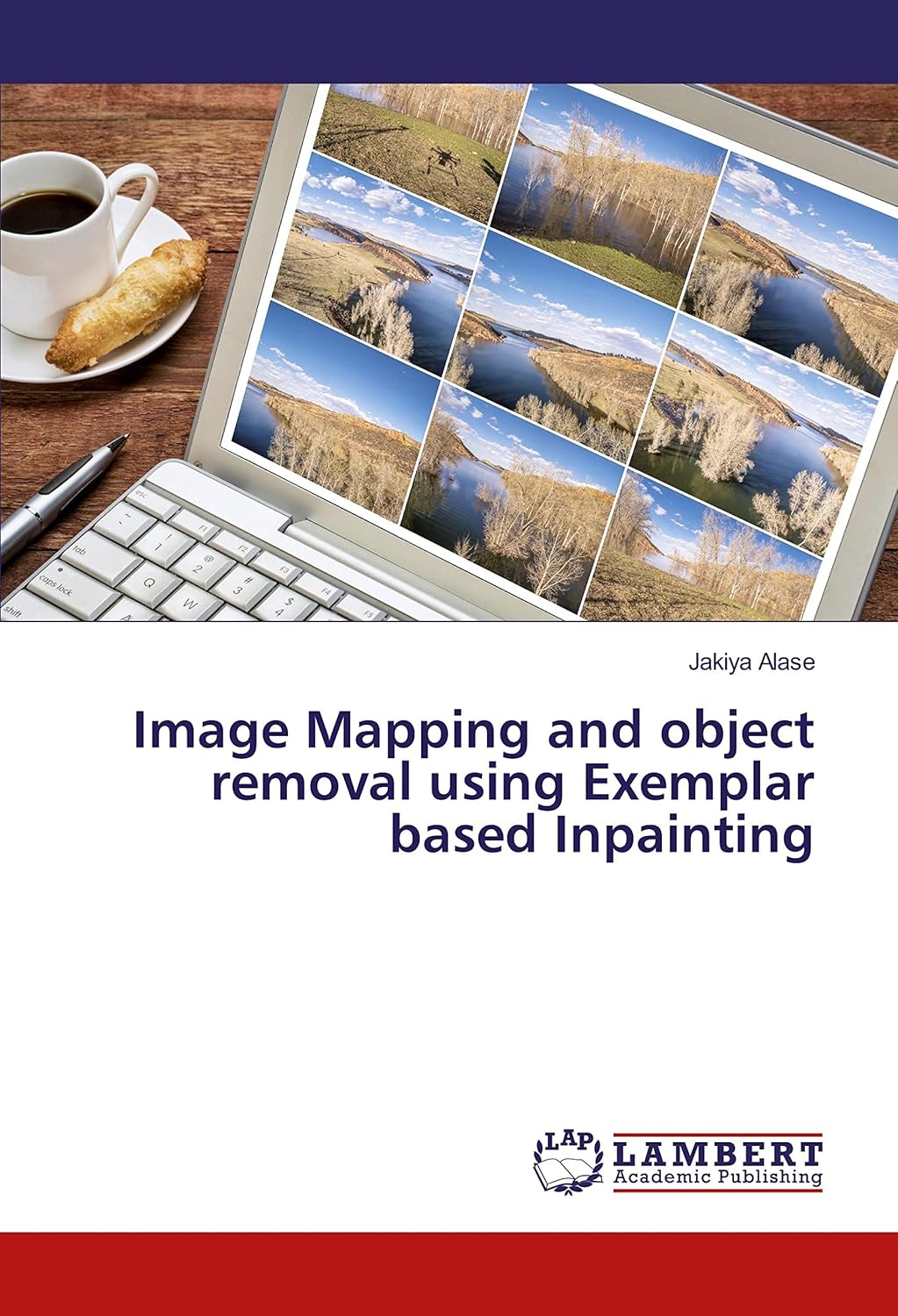 Image Mapping and object removal using Exemplar based Inpainting: Alase, Jakiya: 9783330060067 ...