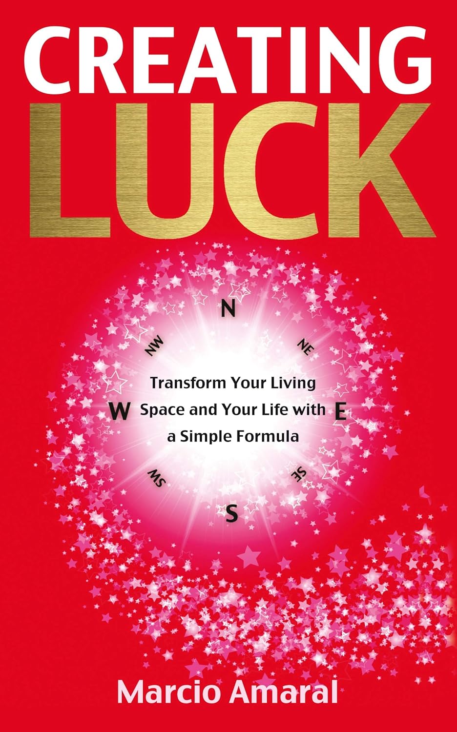 Amazon.com: Creating Luck: Transform Your Living Space and Your Life ...