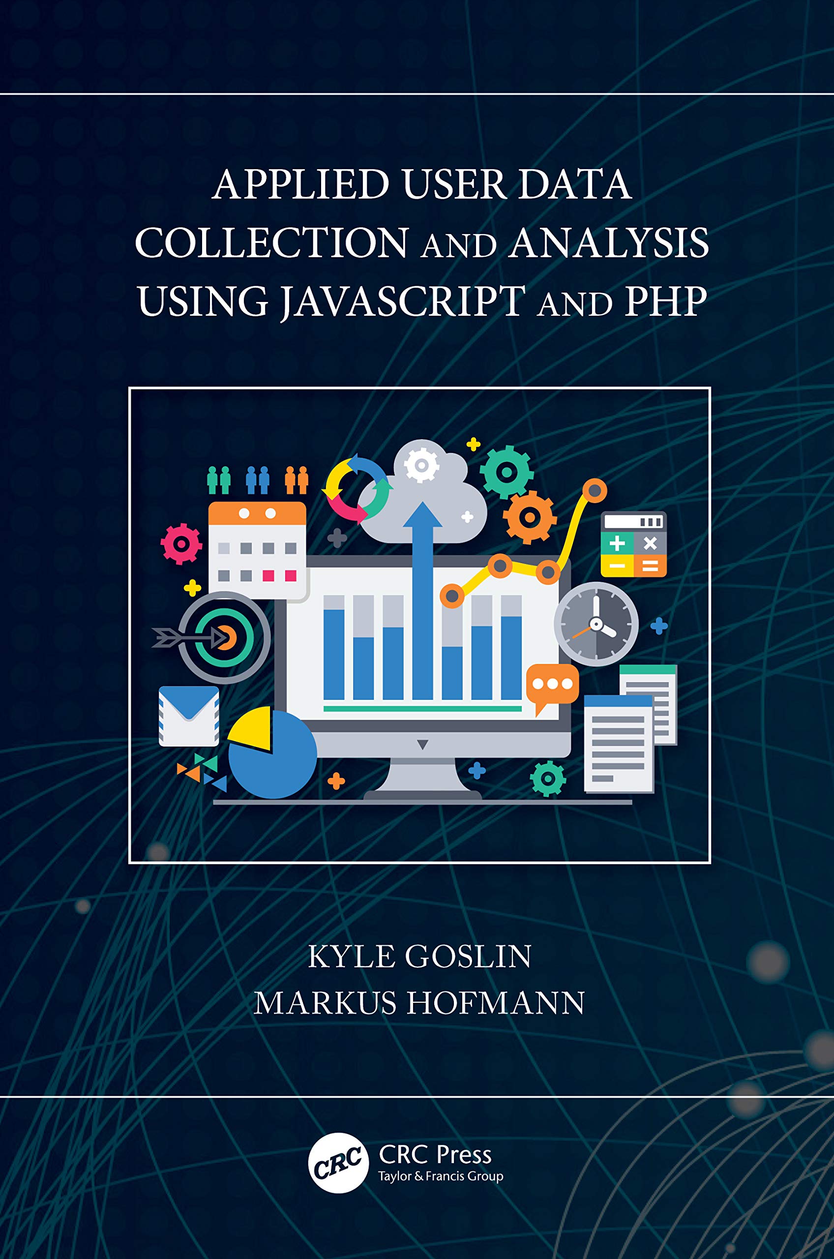 Applied User Data Collection and Analysis Using JavaScript and PHP: Goslin, Kyle, Hofmann ...