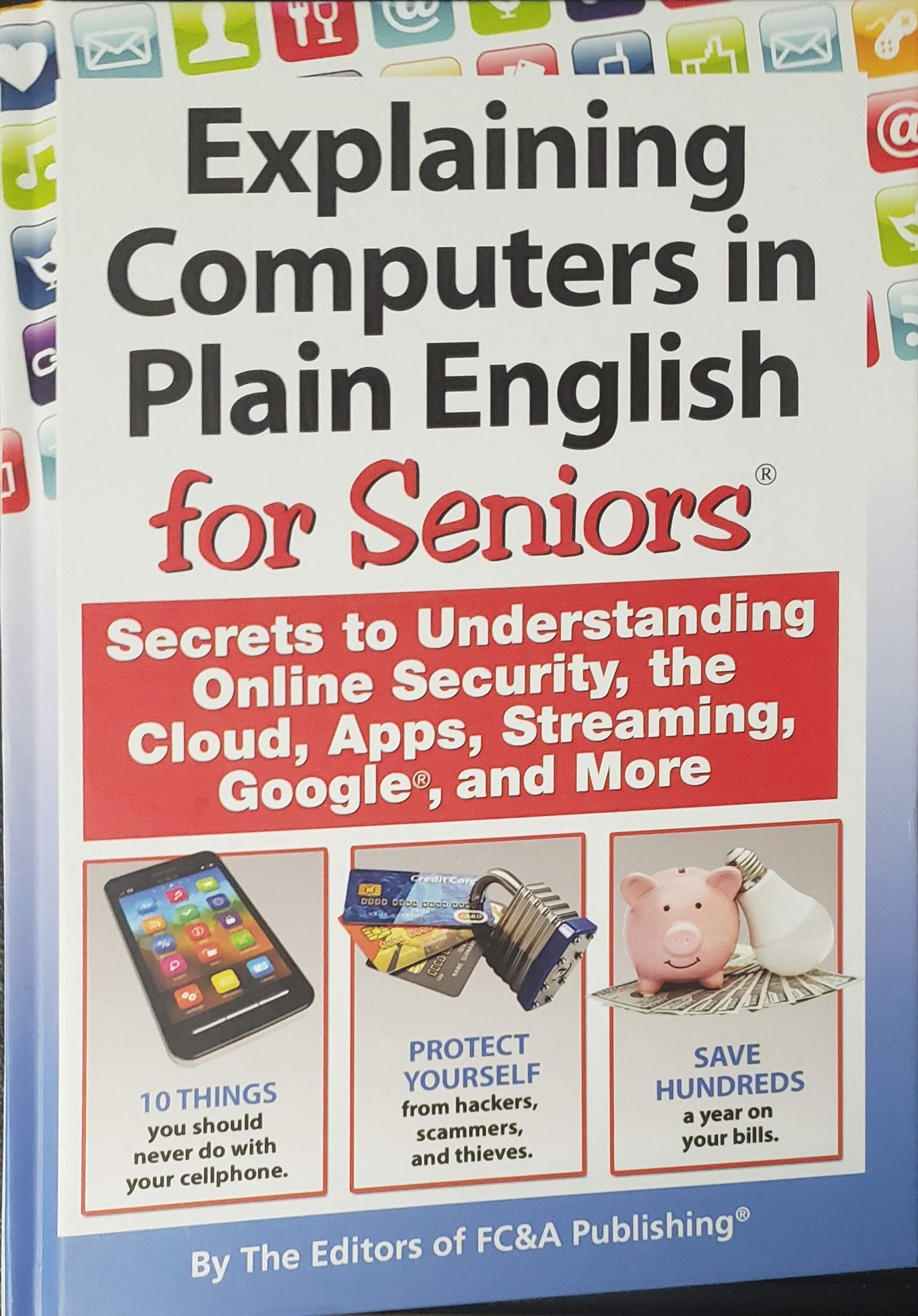 Explaining Computers in Plain English for Seniors: EDITORS FROM FC&A ...