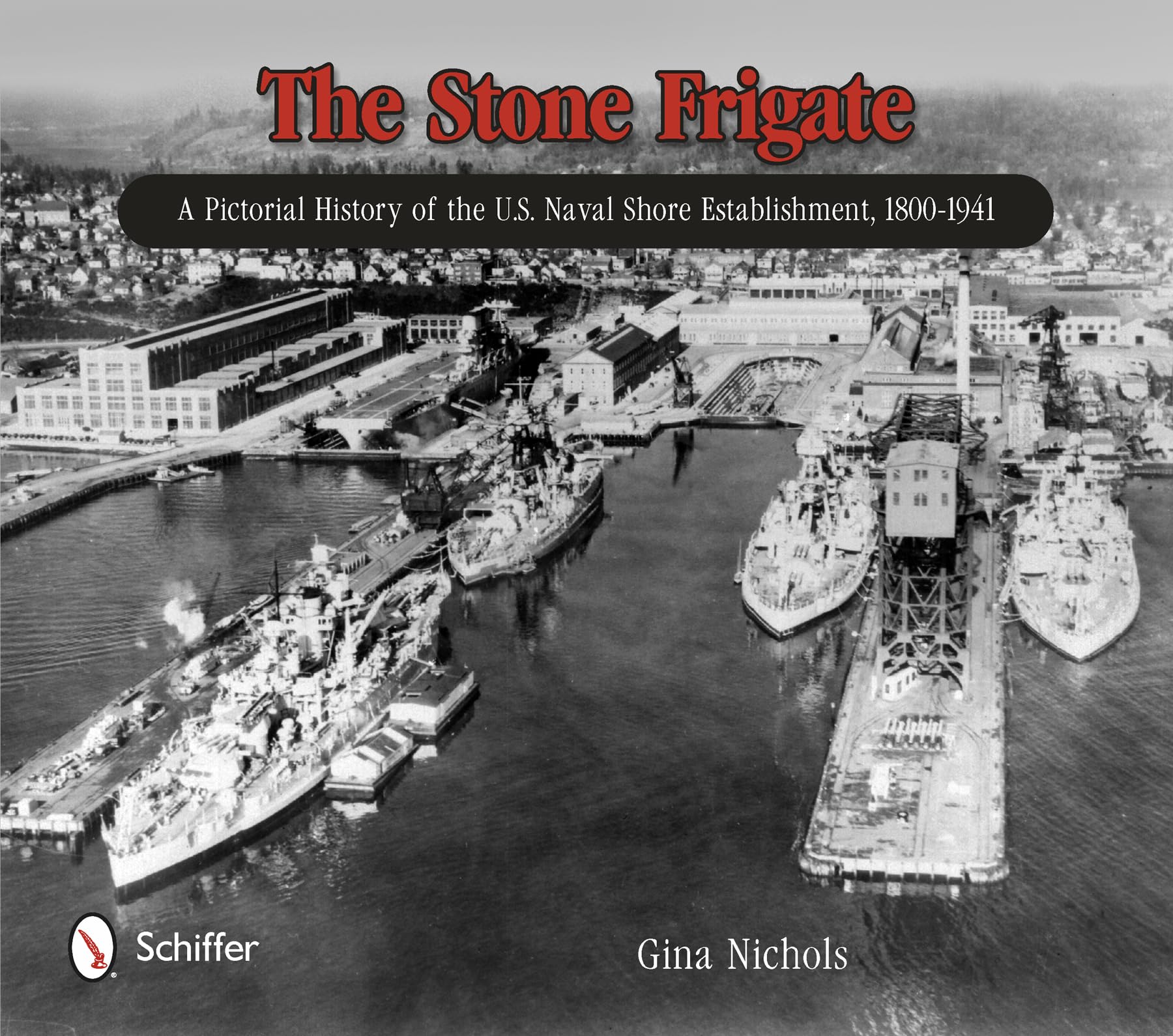 The Stone Frigate: A Pictorial History of the U.S. Naval Shore ...