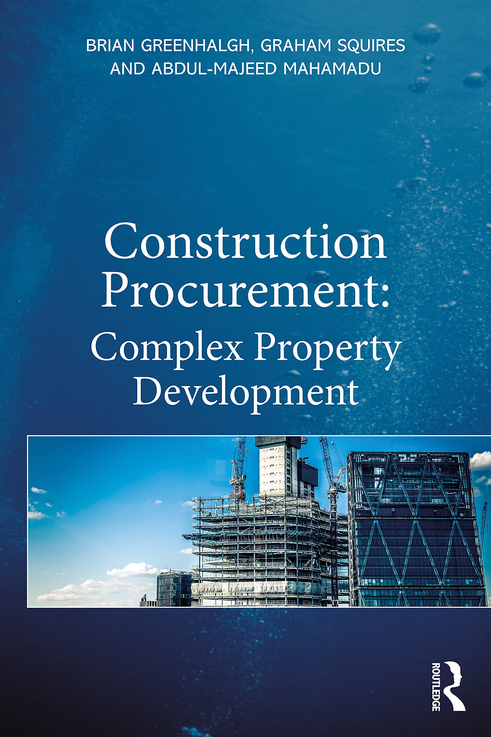 Construction Procurement: Complex Property Development: Greenhalgh ...