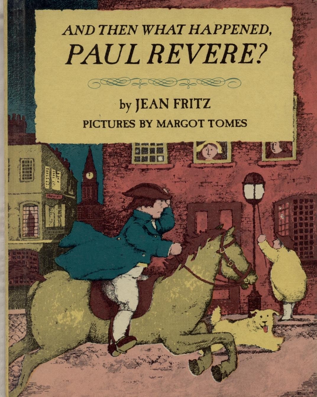 And then what happened, Paul Revere?: Fritz, Jean, Tomes, Margot ...