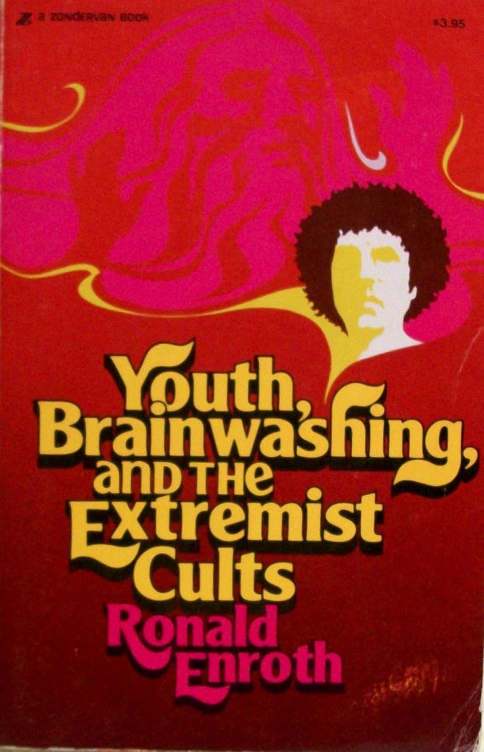 Youth, Brainwashing, and the Extremist Cults: Enroth, Ronald M ...