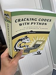 Cracking Codes with Python: An Introduction to Building and Breaking Ciphers: Sweigart, Al ...