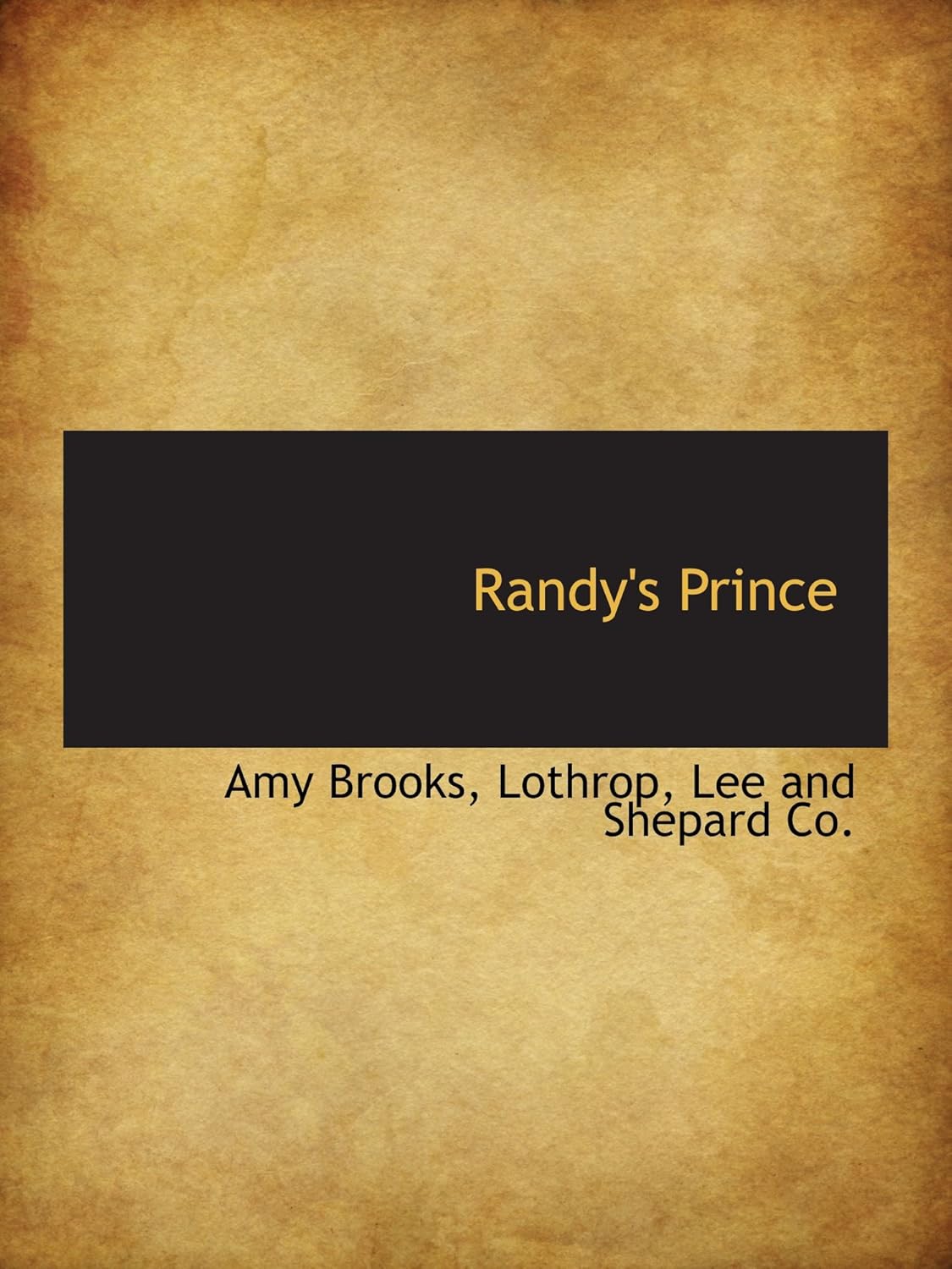 Amazon.com: Randy's Prince: 9781140627289: Brooks, Amy, Lothrop, Lee ...