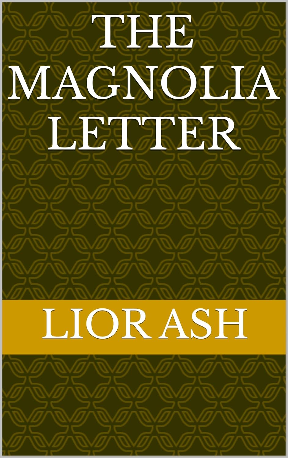 THE MAGNOLIA LETTER eBook : ASH, Lior : Amazon.ca: Books