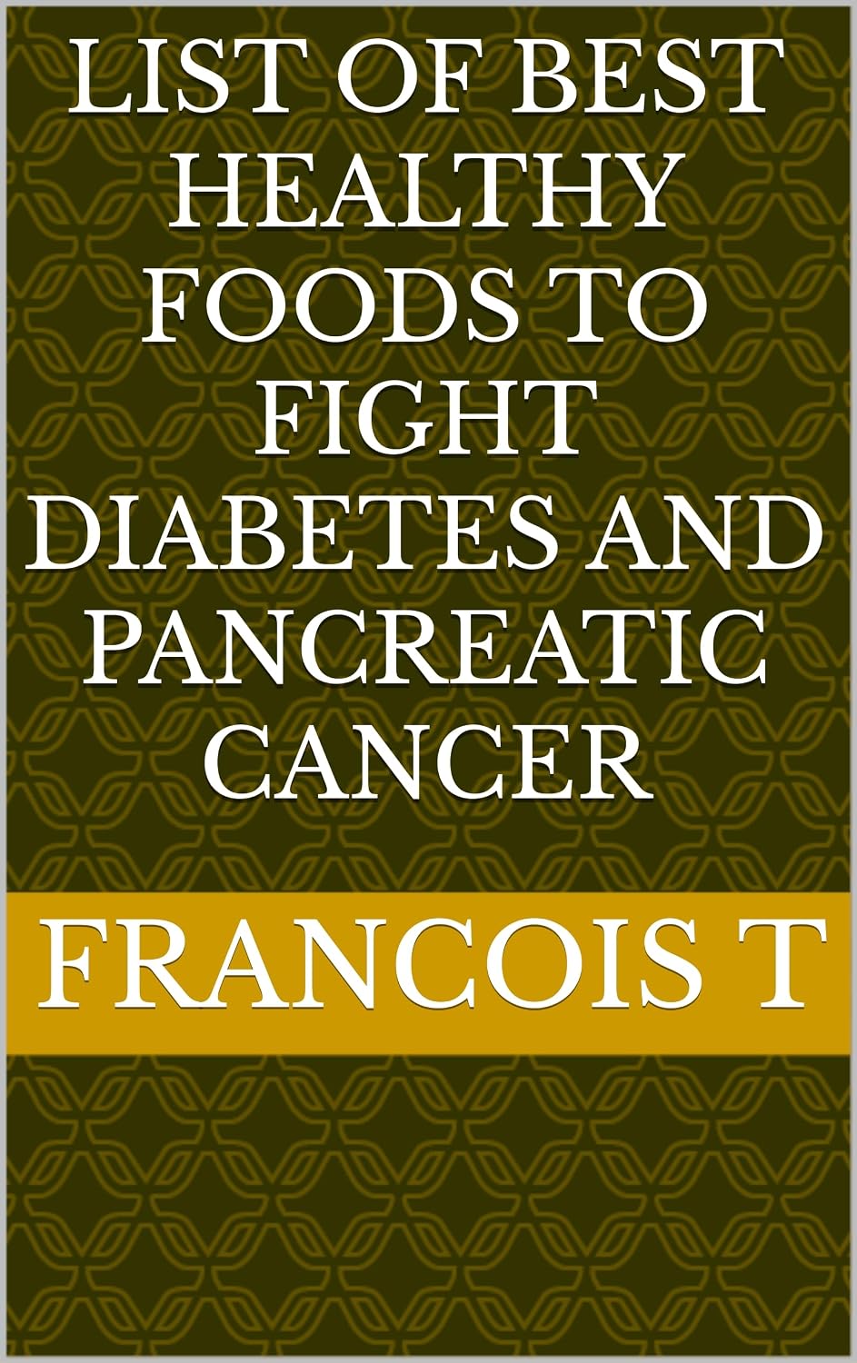Amazon.com: LIST OF BEST HEALTHY FOODS TO FIGHT DIABETES AND PANCREATIC ...