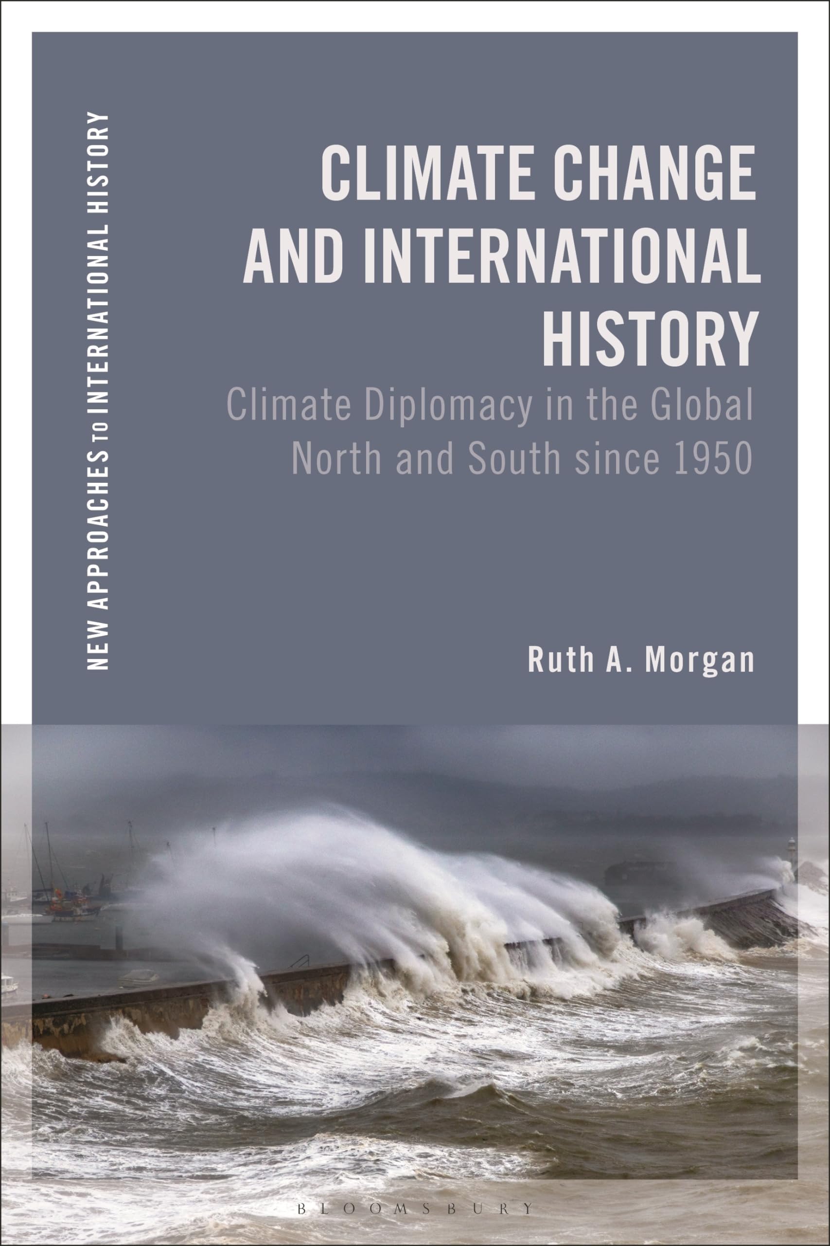 Climate Change and International History: Negotiating Science, Global ...