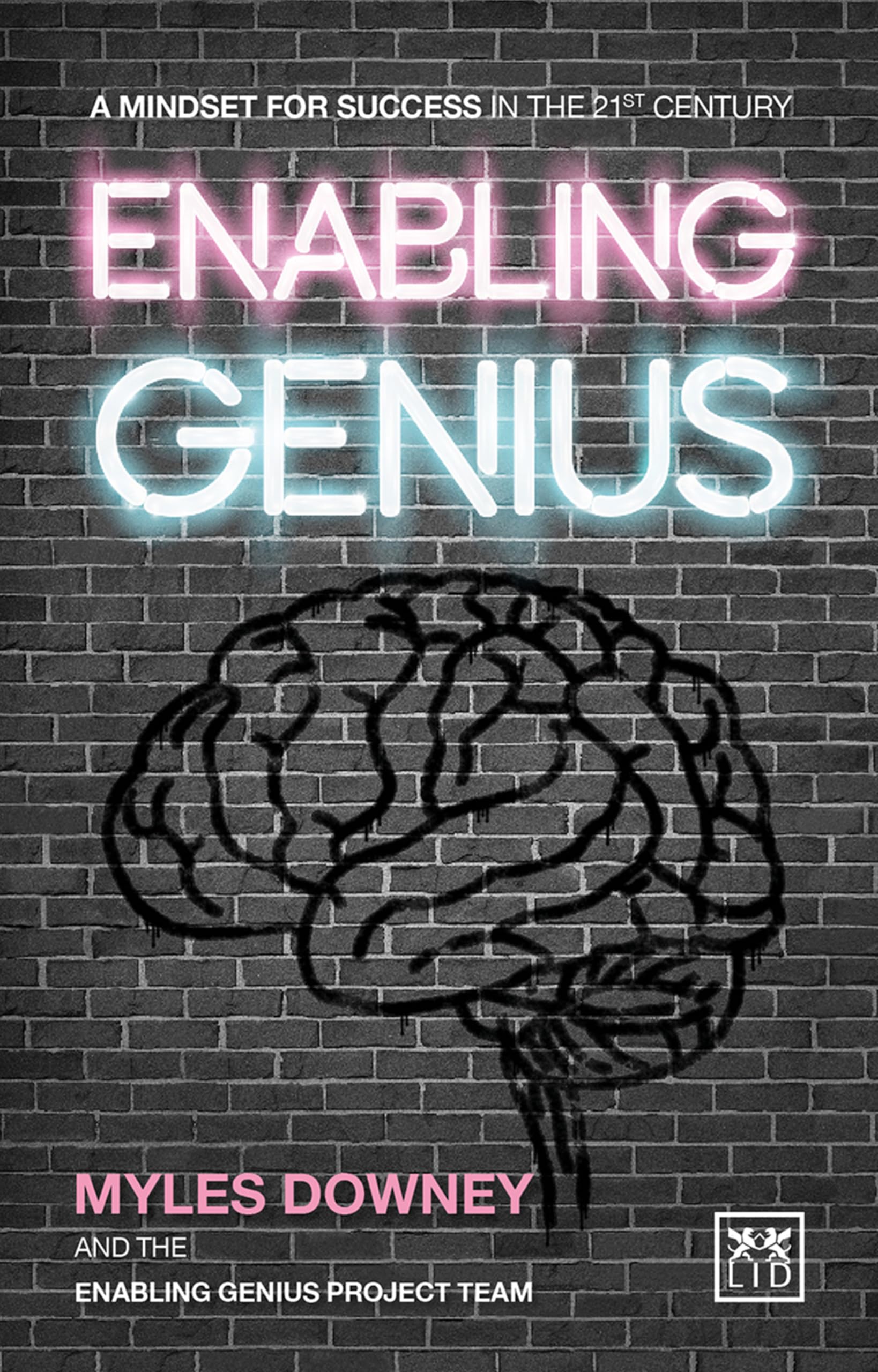 Enabling Genius: A Mindset for Success in the 21st Century: Downey ...