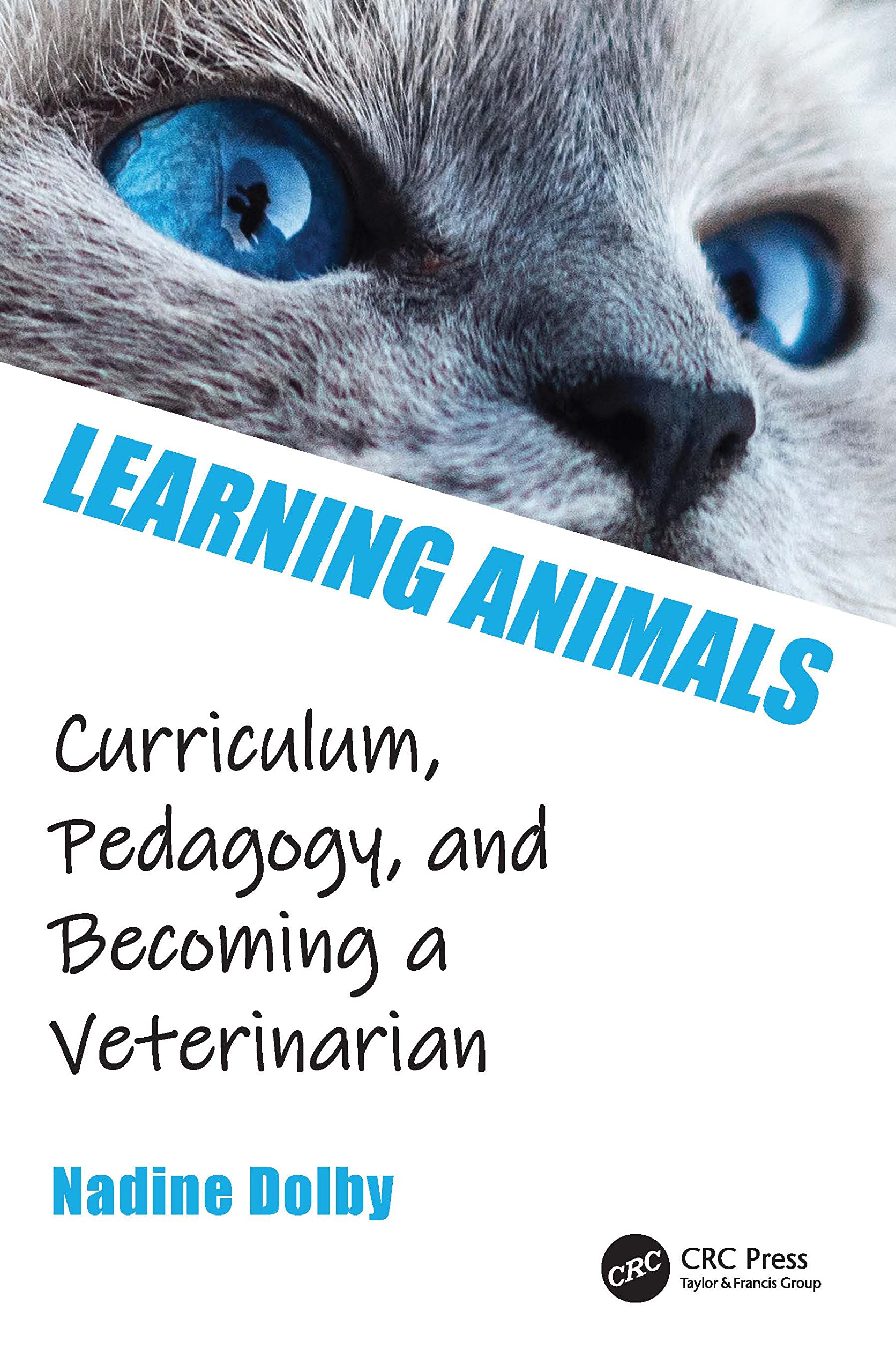 Learning Animals: Curriculum, Pedagogy and Becoming a Veterinarian ...