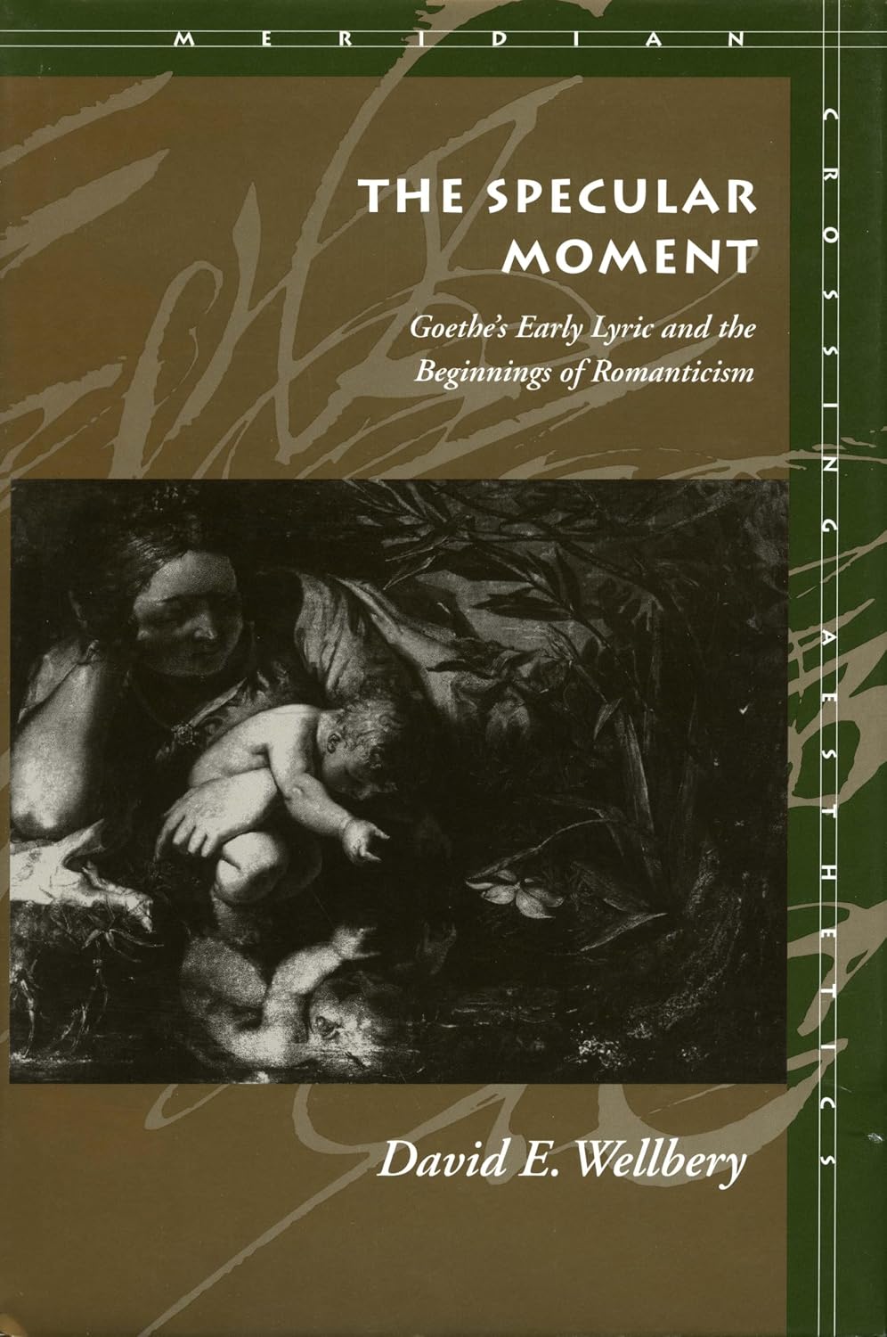 The Specular Moment: Goethe’s Early Lyric and the Beginnings of ...