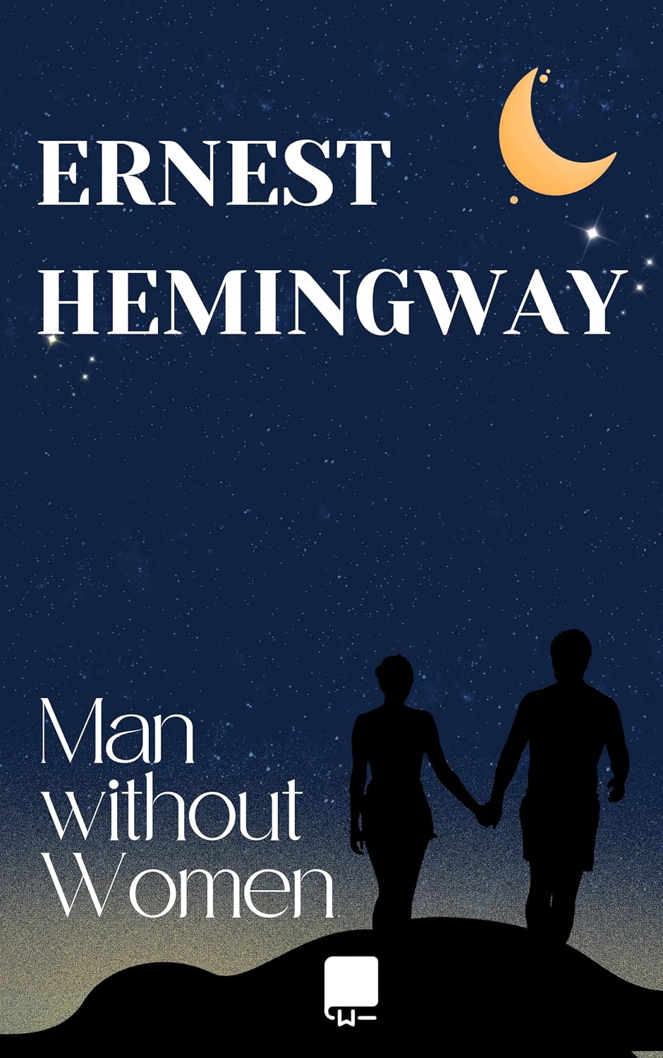 Man without Woman - Kindle edition by Hemingway, Hernest . Literature ...