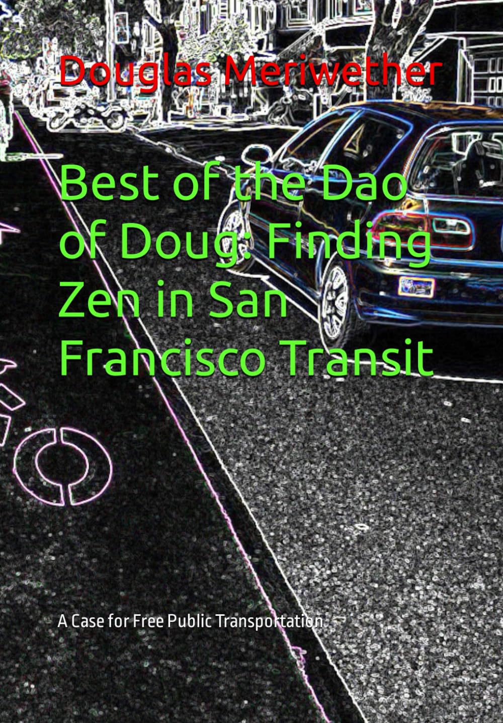 Best of the Dao of Doug: Finding Zen in San Francisco Transit: A Case ...