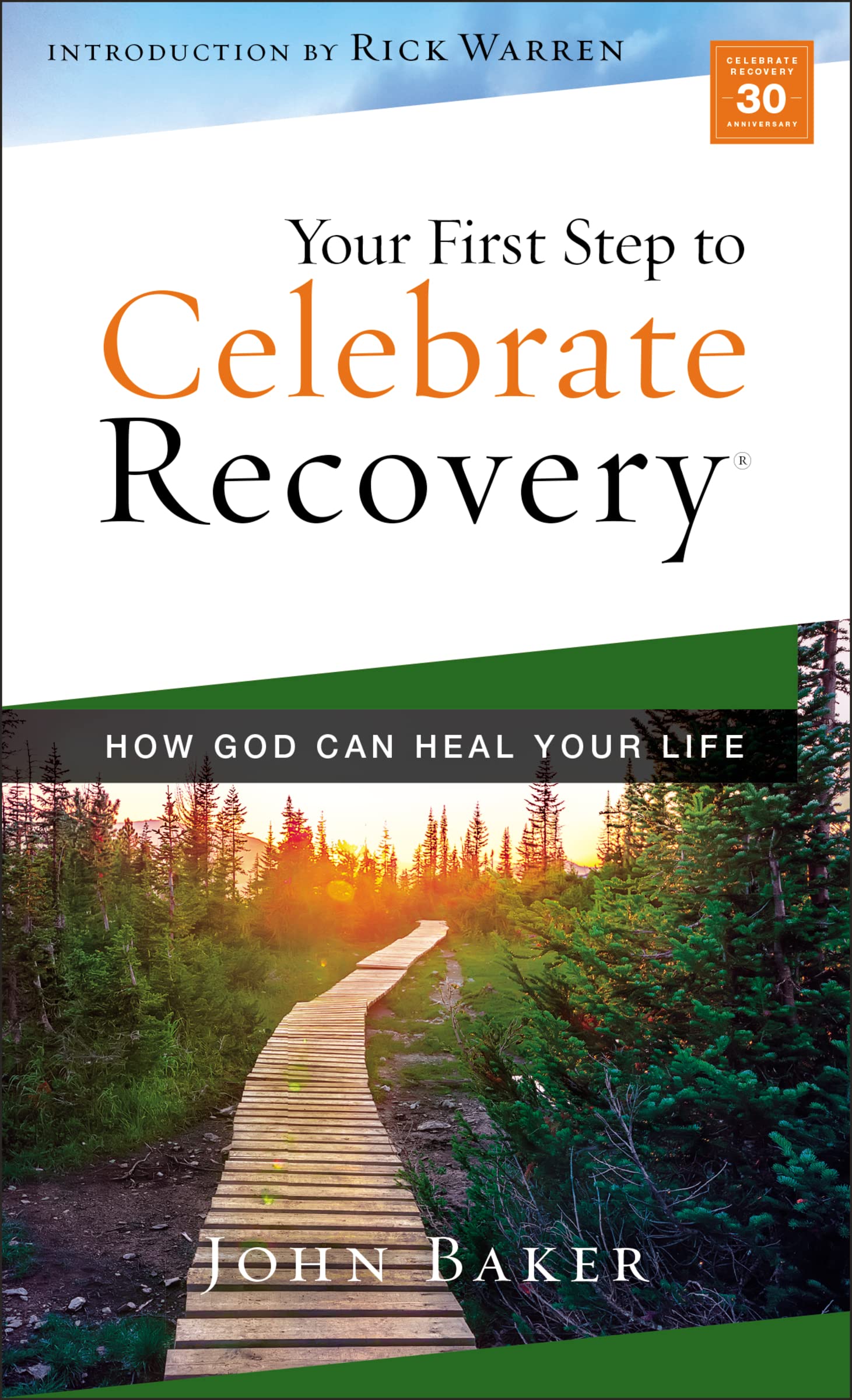 Your First Step to Celebrate Recovery: How God Can Heal Your Life ...