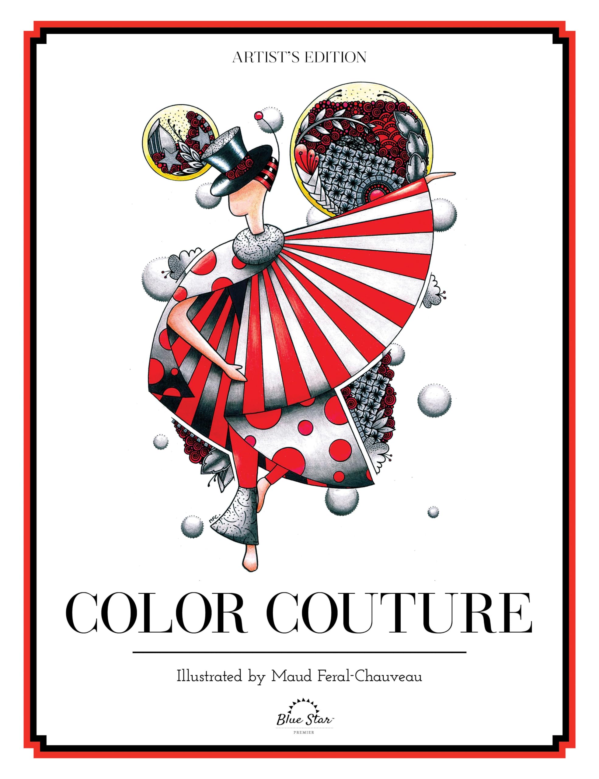 Color Couture: A Stress Relieving Adult Coloring Book: Feral-Chauveau ...