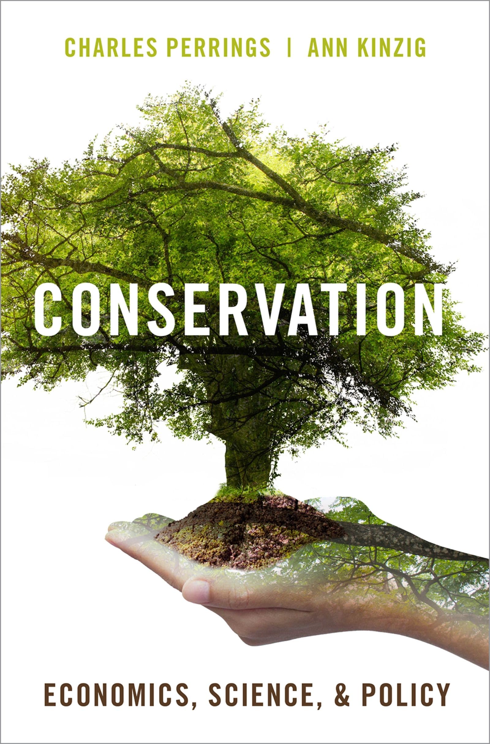Conservation: Economics, Science, and Policy: Perrings, Charles, Kinzig ...
