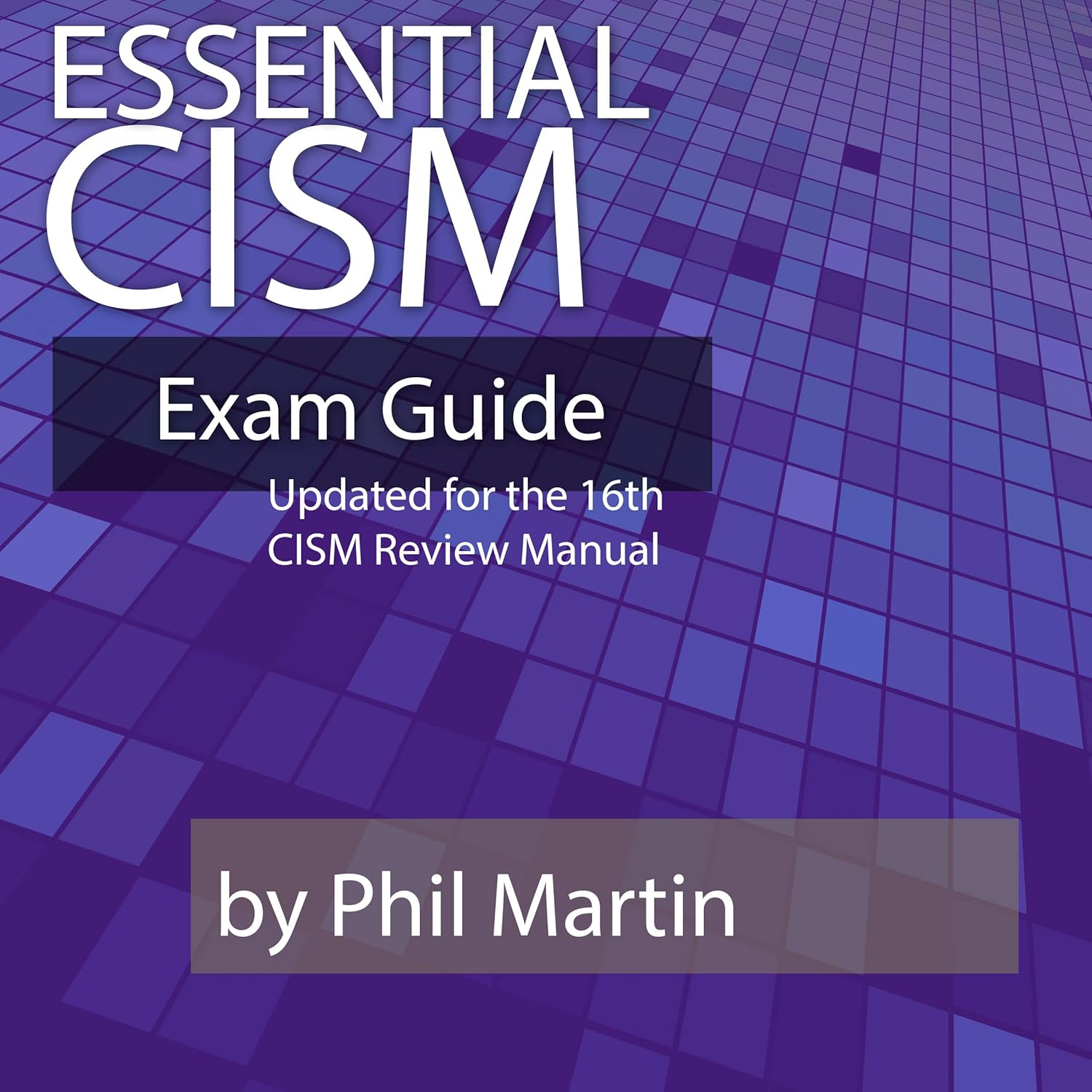Amazon.com: Essential CISM: Updated for the 16th Edition CISM Review ...