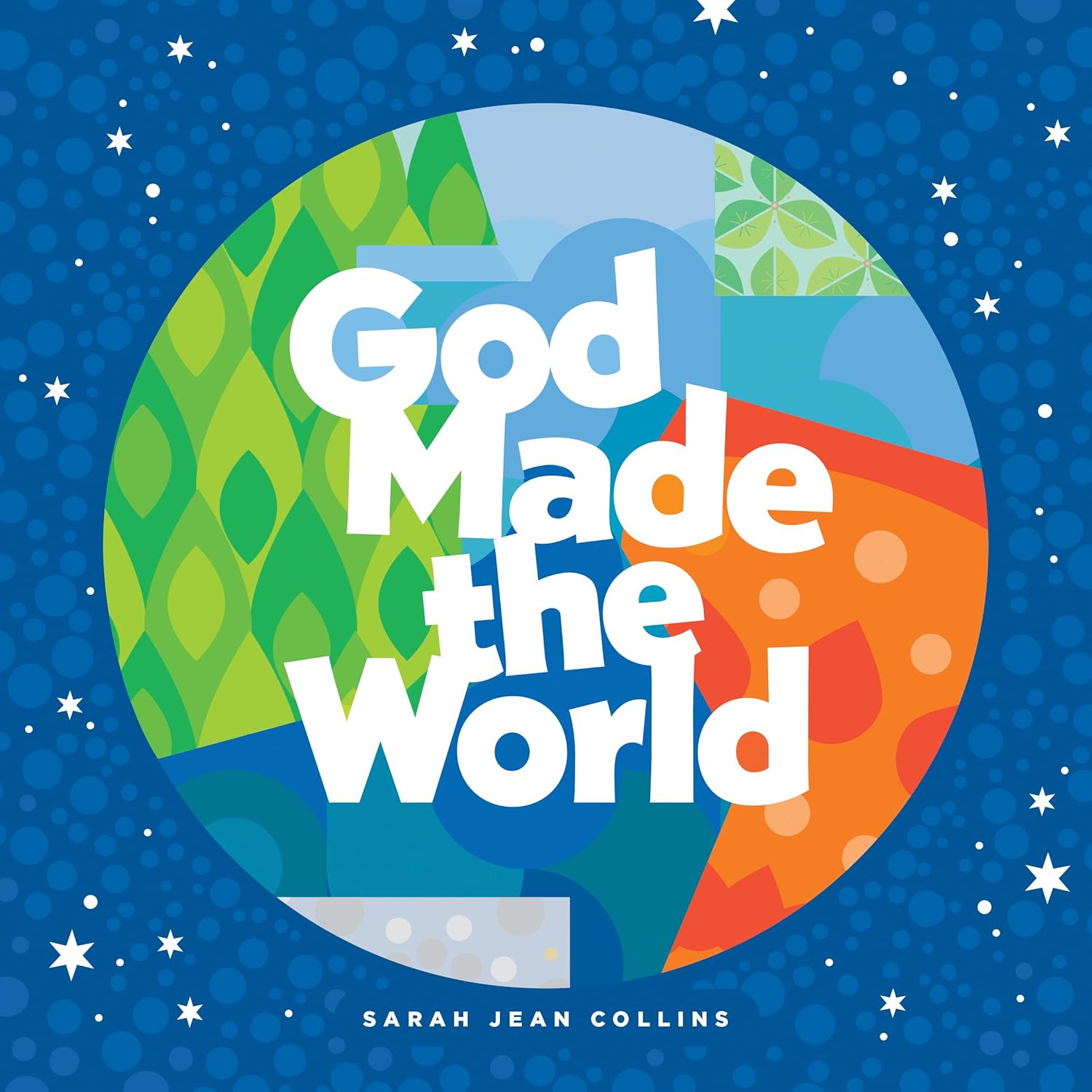 God Made the World (The God Made Series): Collins, Sarah Jean, Collins ...
