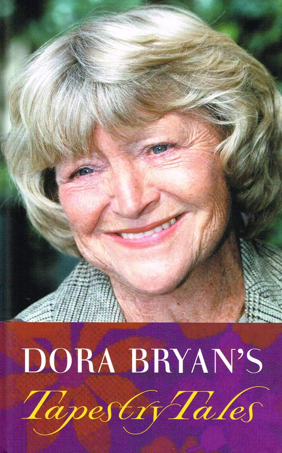 Dora Bryan's Tapestry Tales: An Anthology of Favourite Pieces : Bryan ...