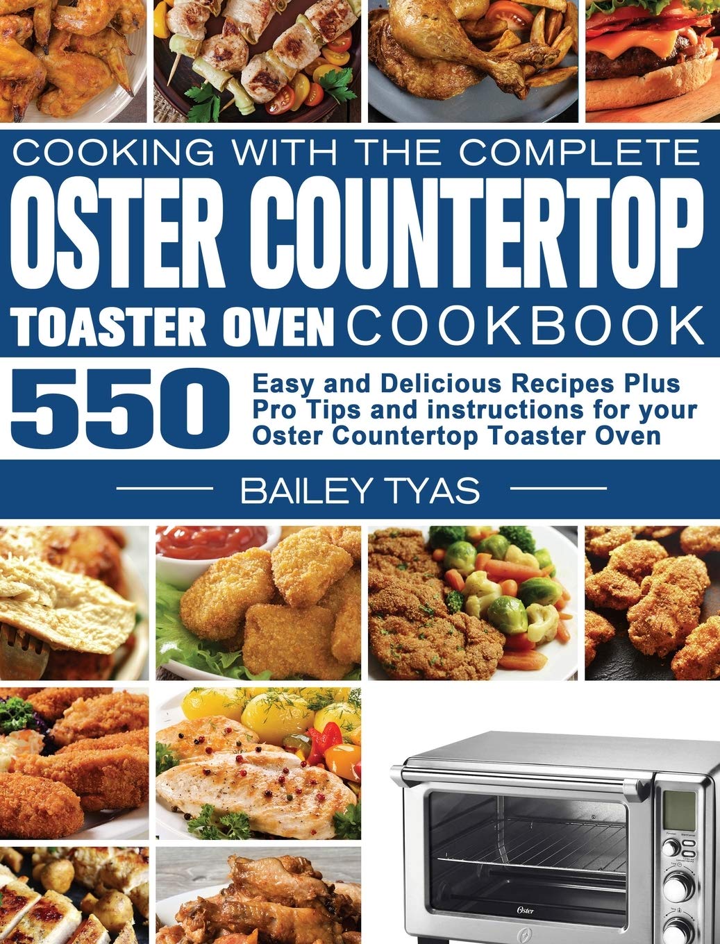Cooking with the complete Oster Countertop Toaster Oven Cookbook: 550 ...