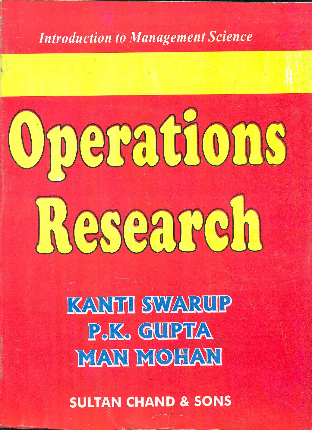 Operations Research: Kanti Swarup, P.K. Gupta, Man Mohan: 9788180549090 ...