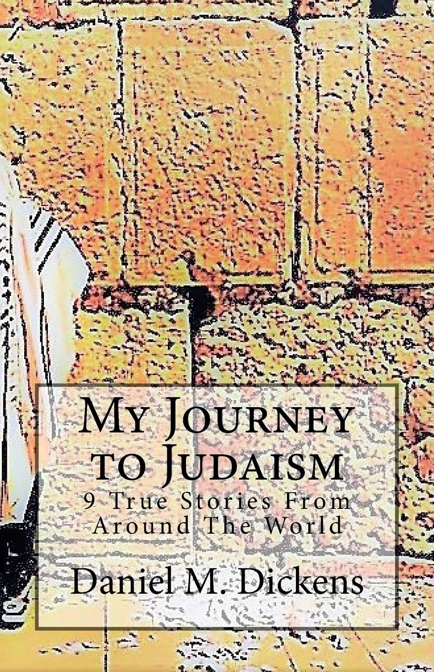 My Journey to Judaism: 9 True Stories From Around The World: Dickens ...