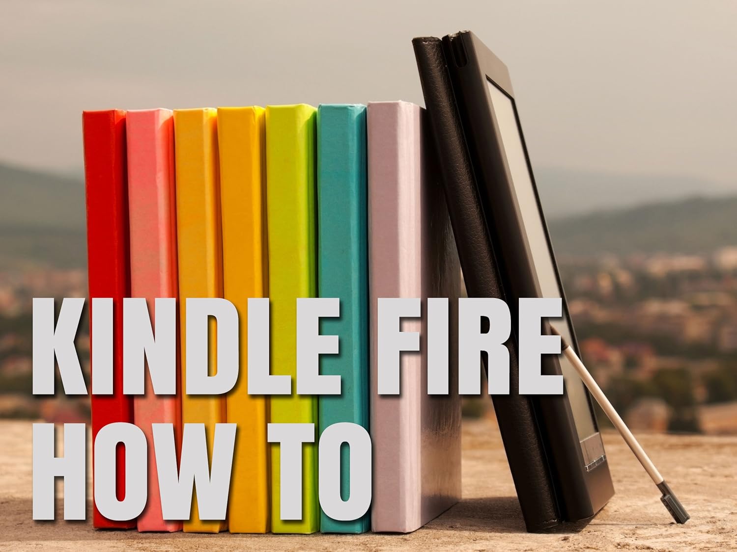 Amazon.com: Kindle Fire How-To Guide: Your Guide to Tips, Tricks, Free ...