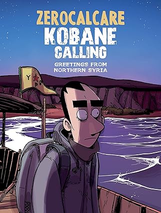 Kobane Calling: Greetings from Northern Syria (English Edition) eBook : Zerocalcare, Zerocalcare ...