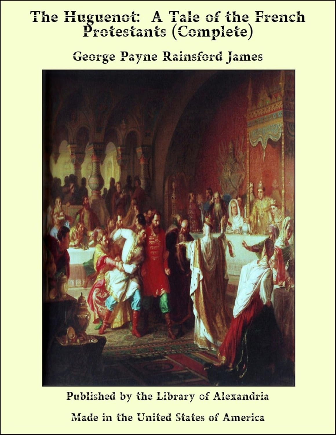 The Huguenot: A Tale of the French Protestants (Complete) - Kindle ...