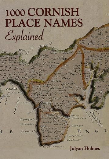 1000 Cornish Place Names Explained: Amazon.co.uk: Holmes, Julyan ...
