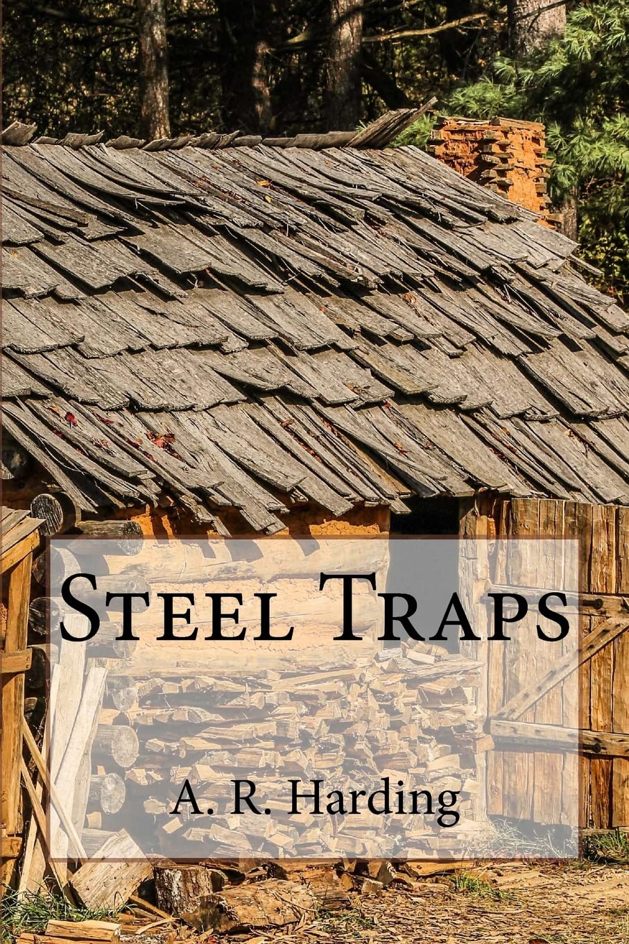 Steel Traps: Harding, A. R.: 9781522950103: Amazon.com: Books