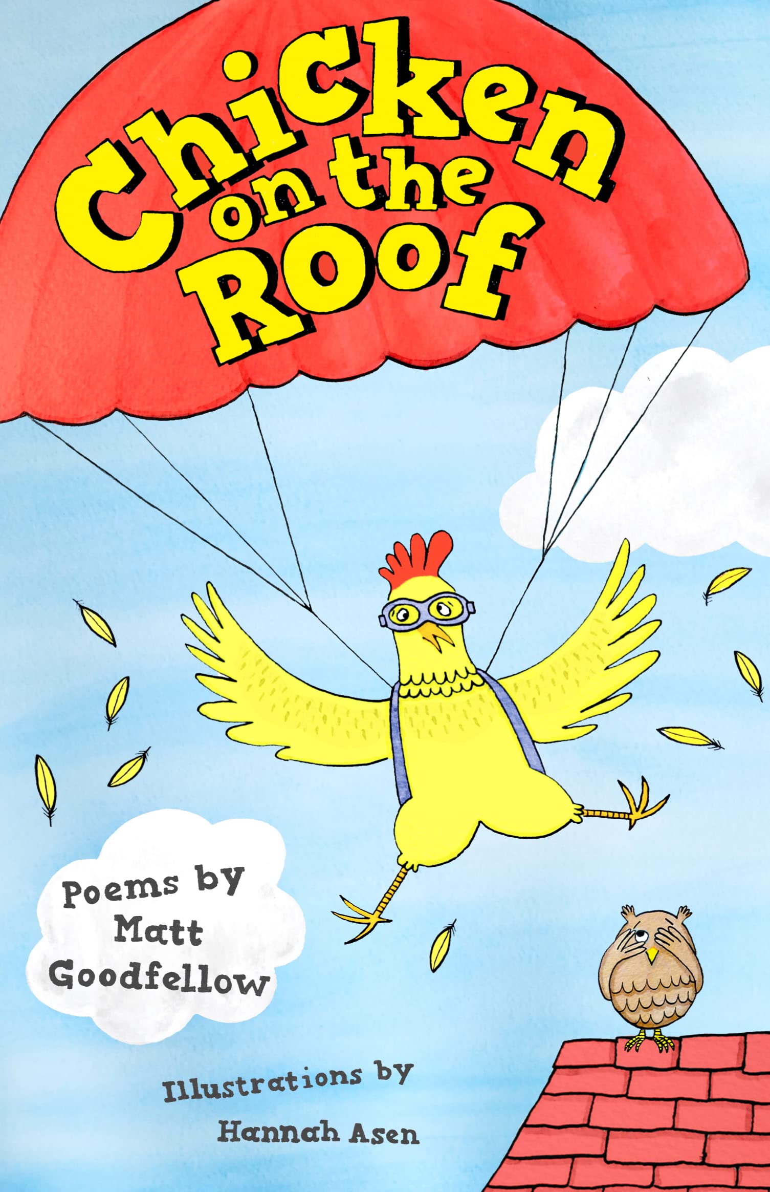 Chicken on the Roof : Goodfellow, Matt, Asen, Hannah: Amazon.co.uk: Books
